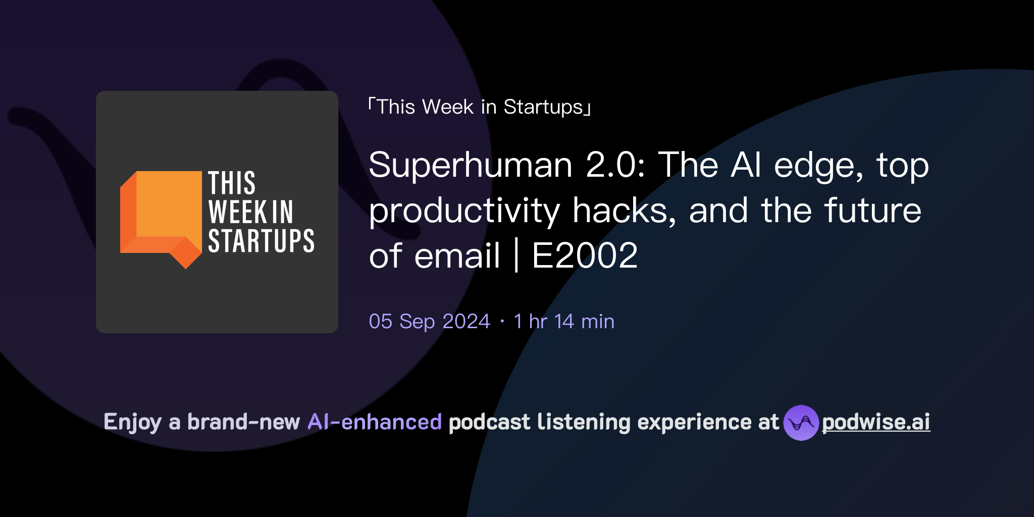 Superhuman 2.0: The AI edge, top productivity hacks, and the future of email | E2002 | This Week ...