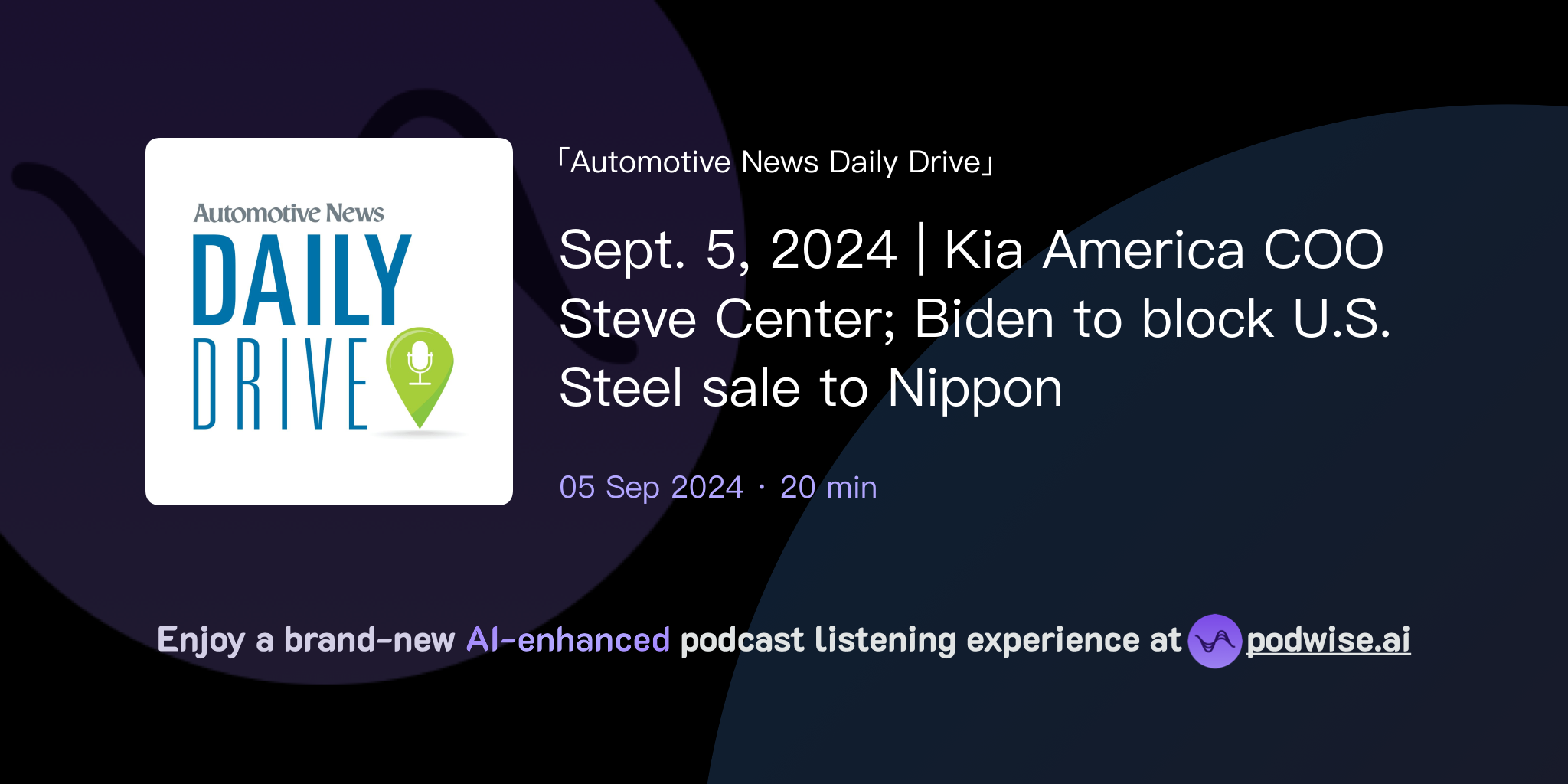 Sept. 5, 2024 | Kia America COO Steve Center; Biden to block U.S. Steel ...