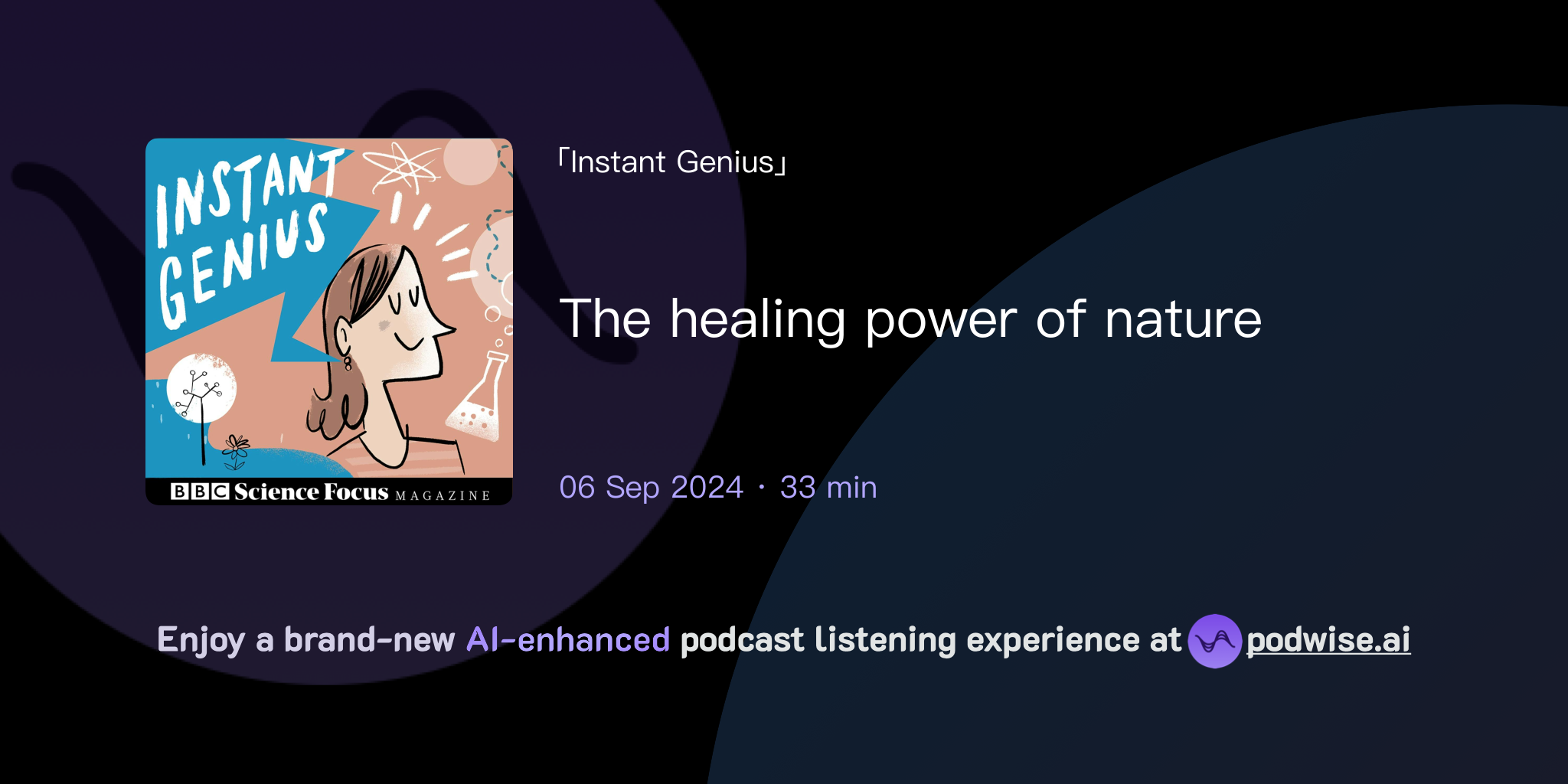 The healing power of nature | Instant Genius | Podwise