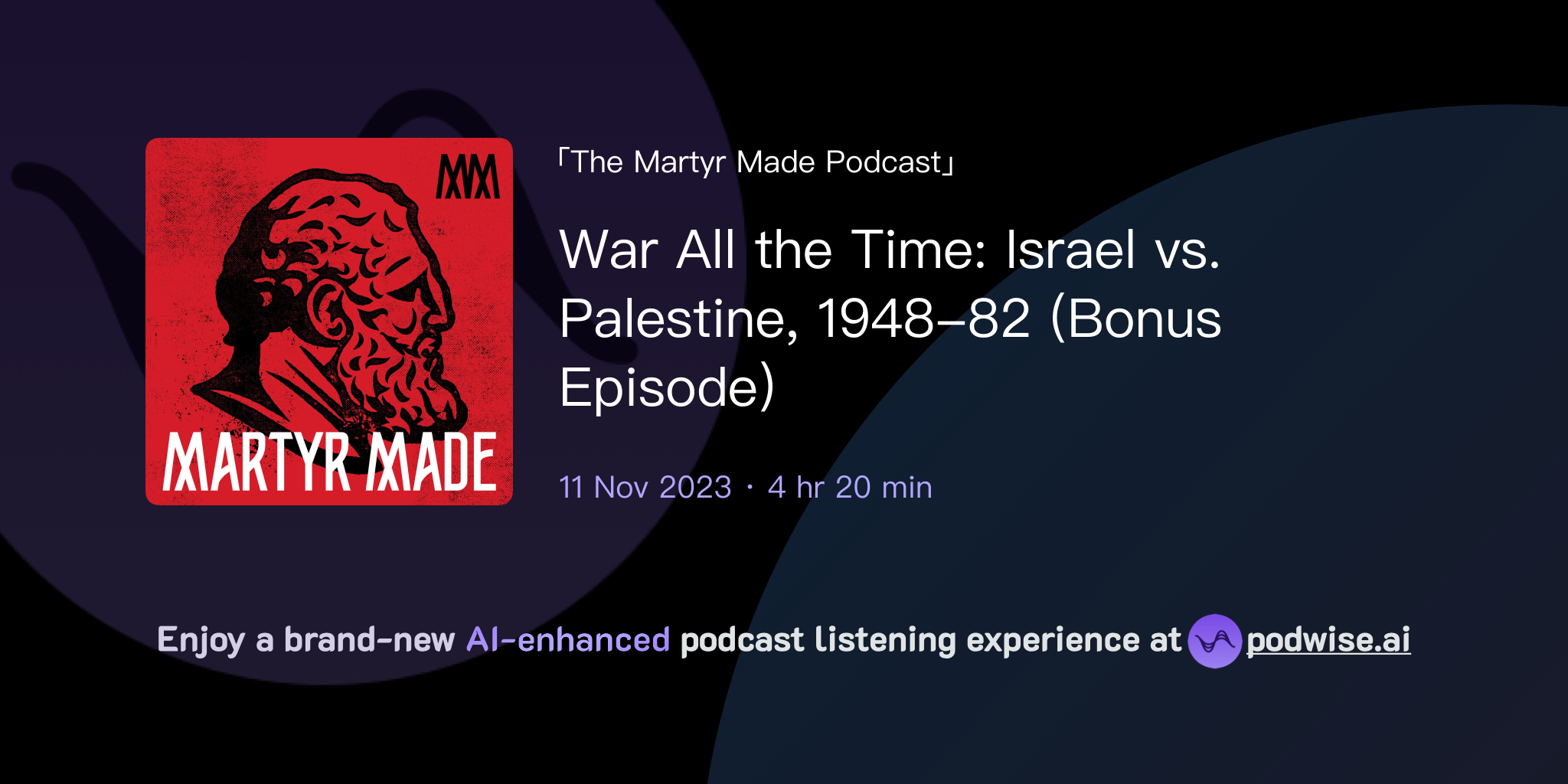 War All the Time: Israel vs. Palestine, 1948-82 (Bonus Episode) | The Martyr Made Podcast | Podwise