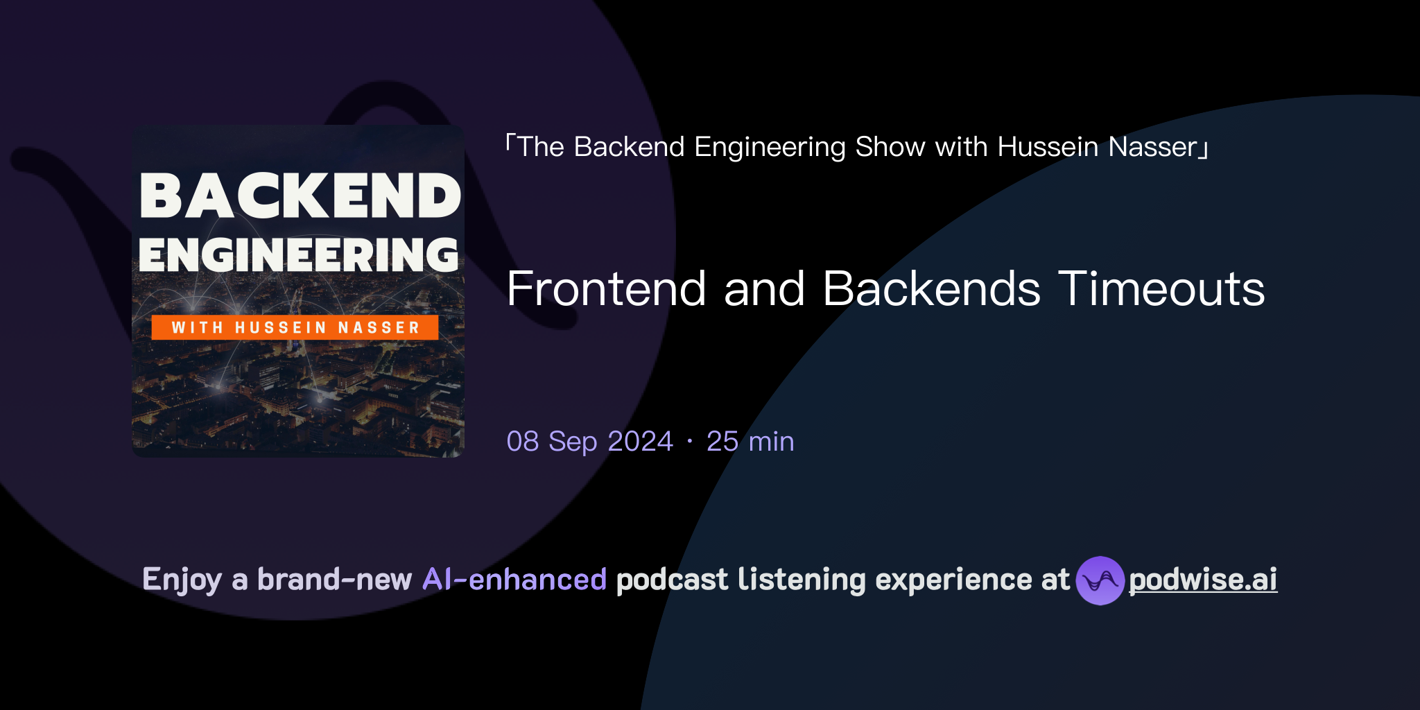 Frontend and Backends Timeouts | The Backend Engineering Show with Hussein Nasser | Podwise