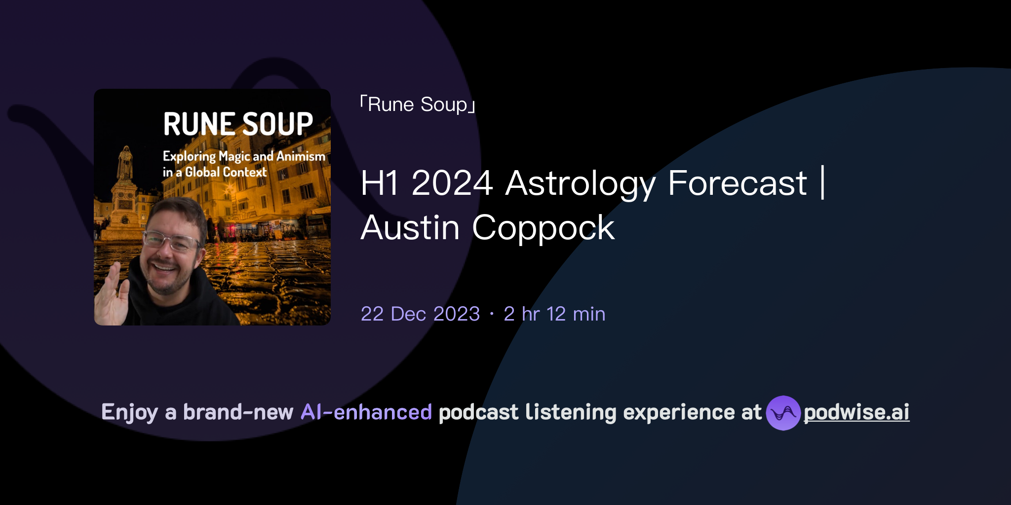 H1 2024 Astrology Forecast | Austin Coppock | Rune Soup | Podwise