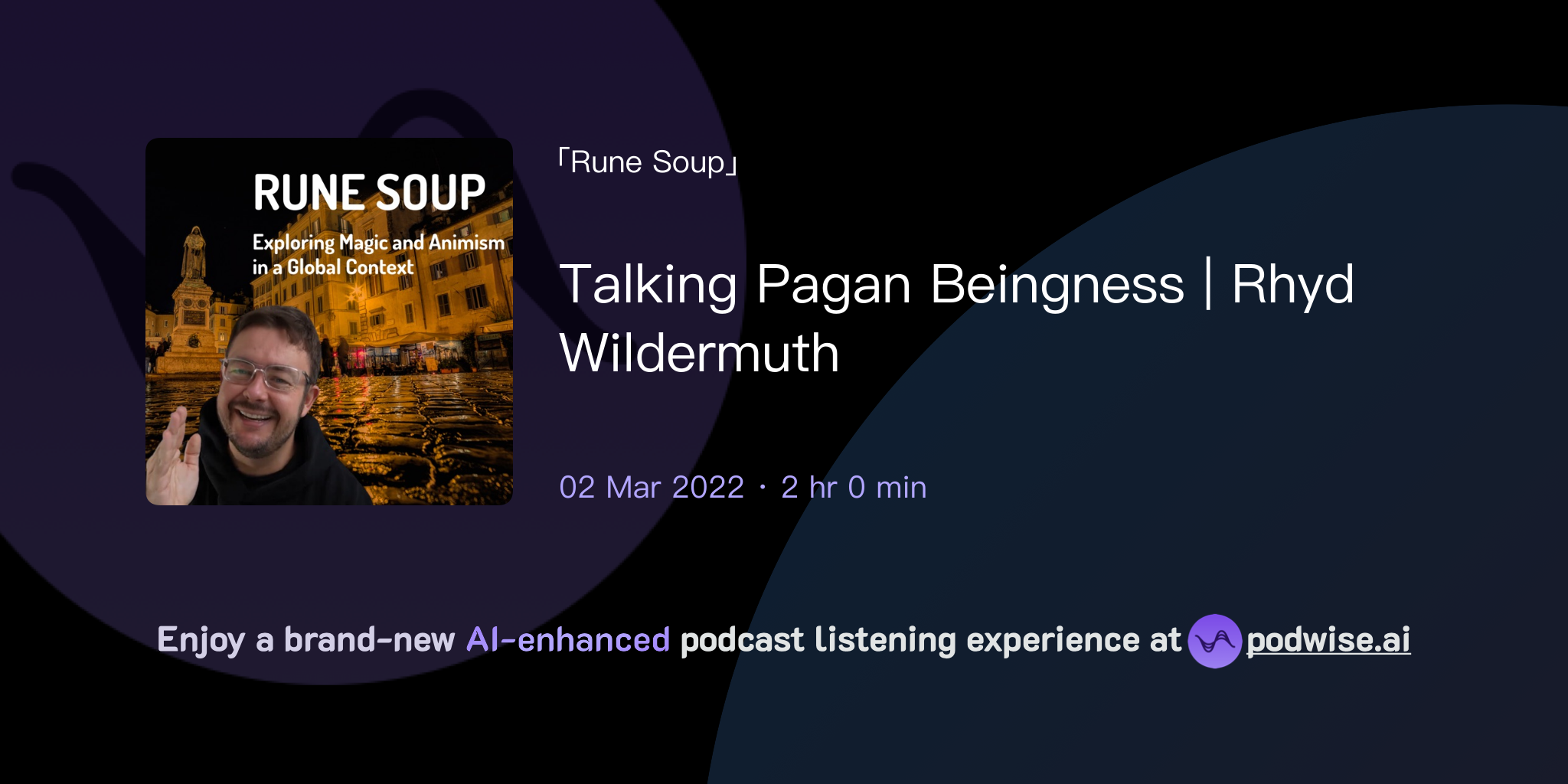 Talking Pagan Beingness | Rhyd Wildermuth | Rune Soup | Podwise