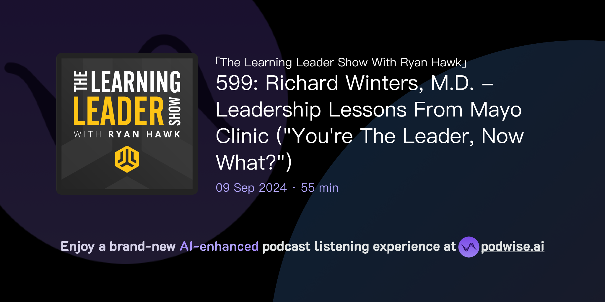 599: Richard Winters, M.D. - Leadership Lessons From Mayo Clinic ("You ...