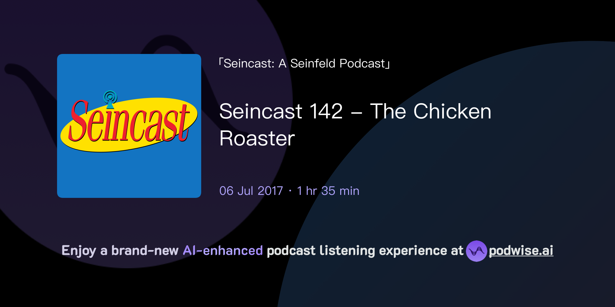 Seincast 142 - The Chicken Roaster | Seincast: A Seinfeld Podcast | Podwise