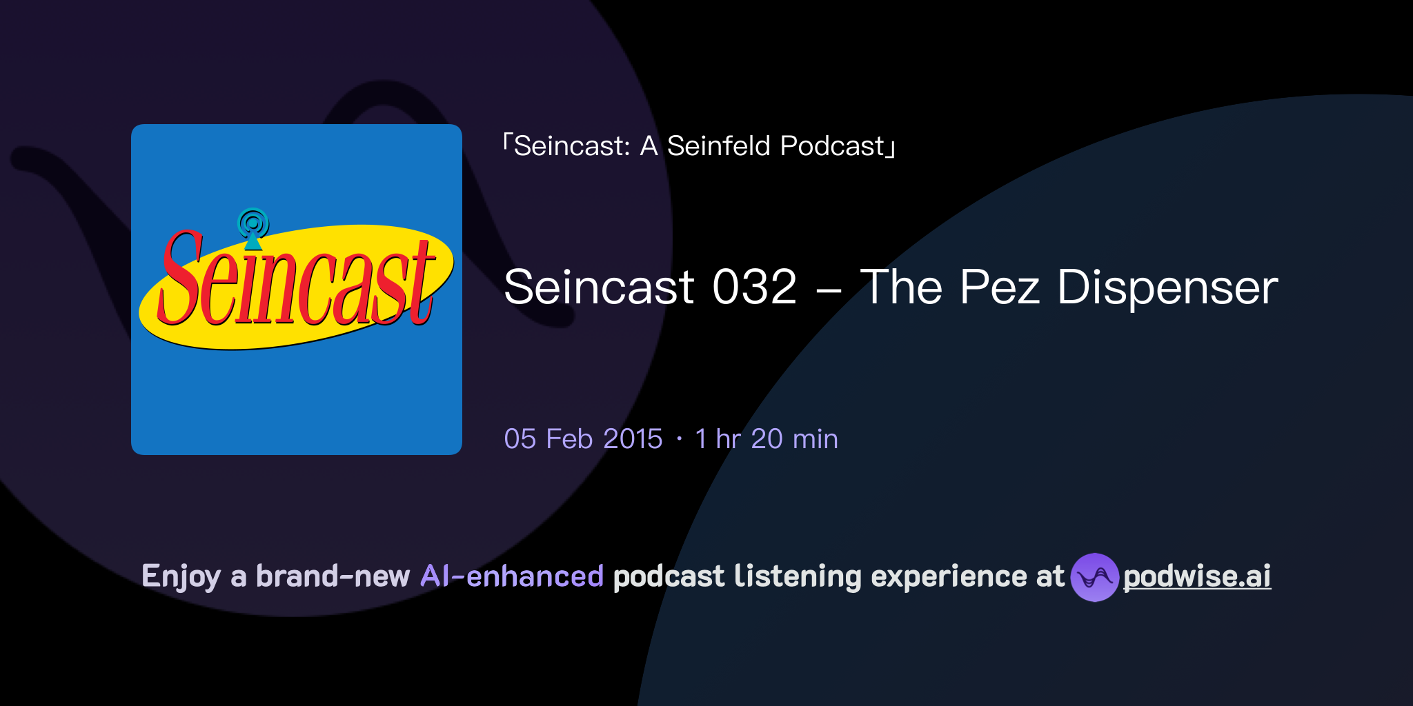 Seincast 032 - The Pez Dispenser | Seincast: A Seinfeld Podcast | Podwise