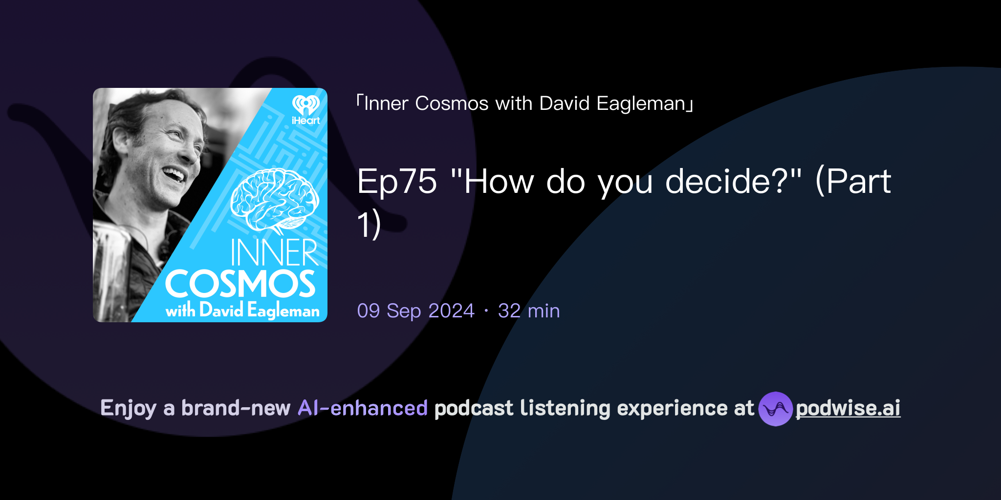 Ep75 "How do you decide?" (Part 1) | Inner Cosmos with David Eagleman ...