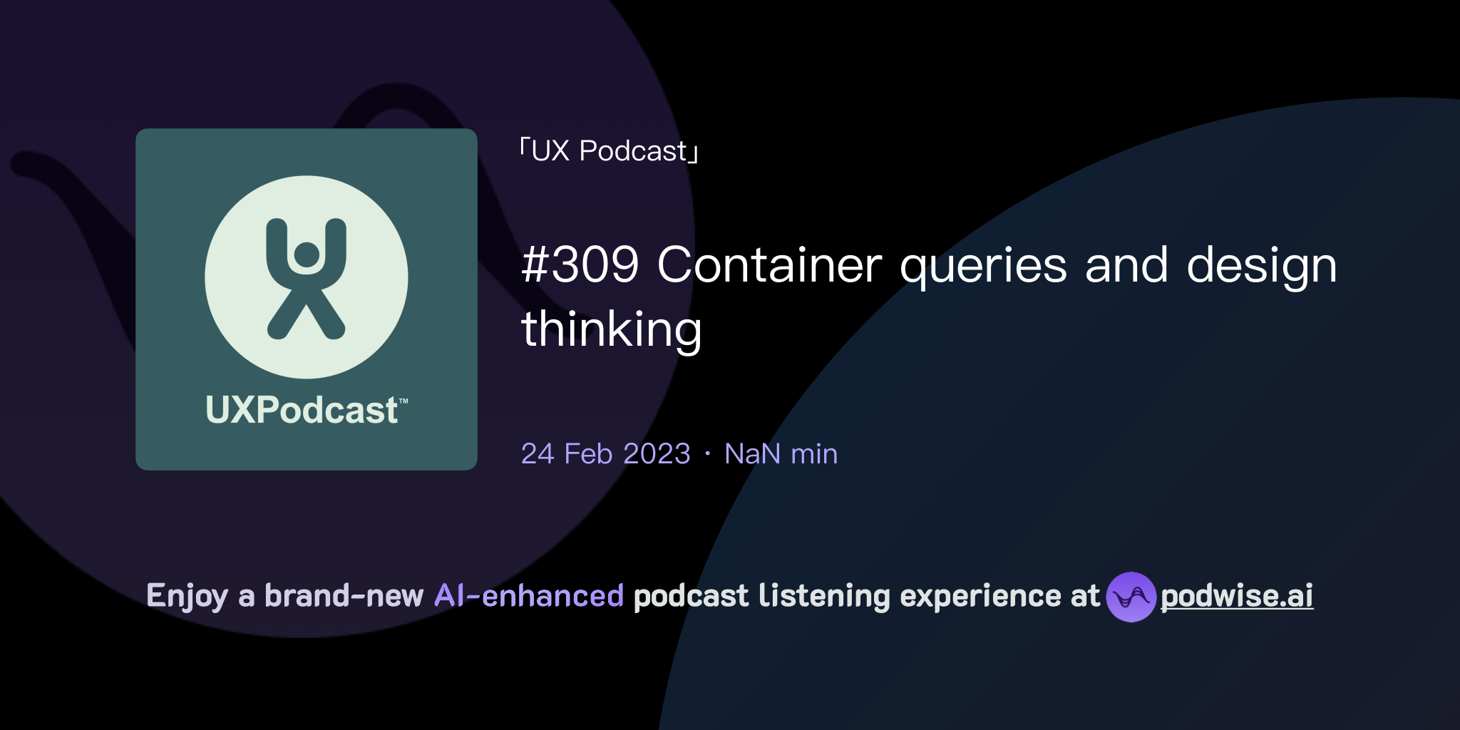 #309 Container queries and design thinking | UX Podcast | Podwise