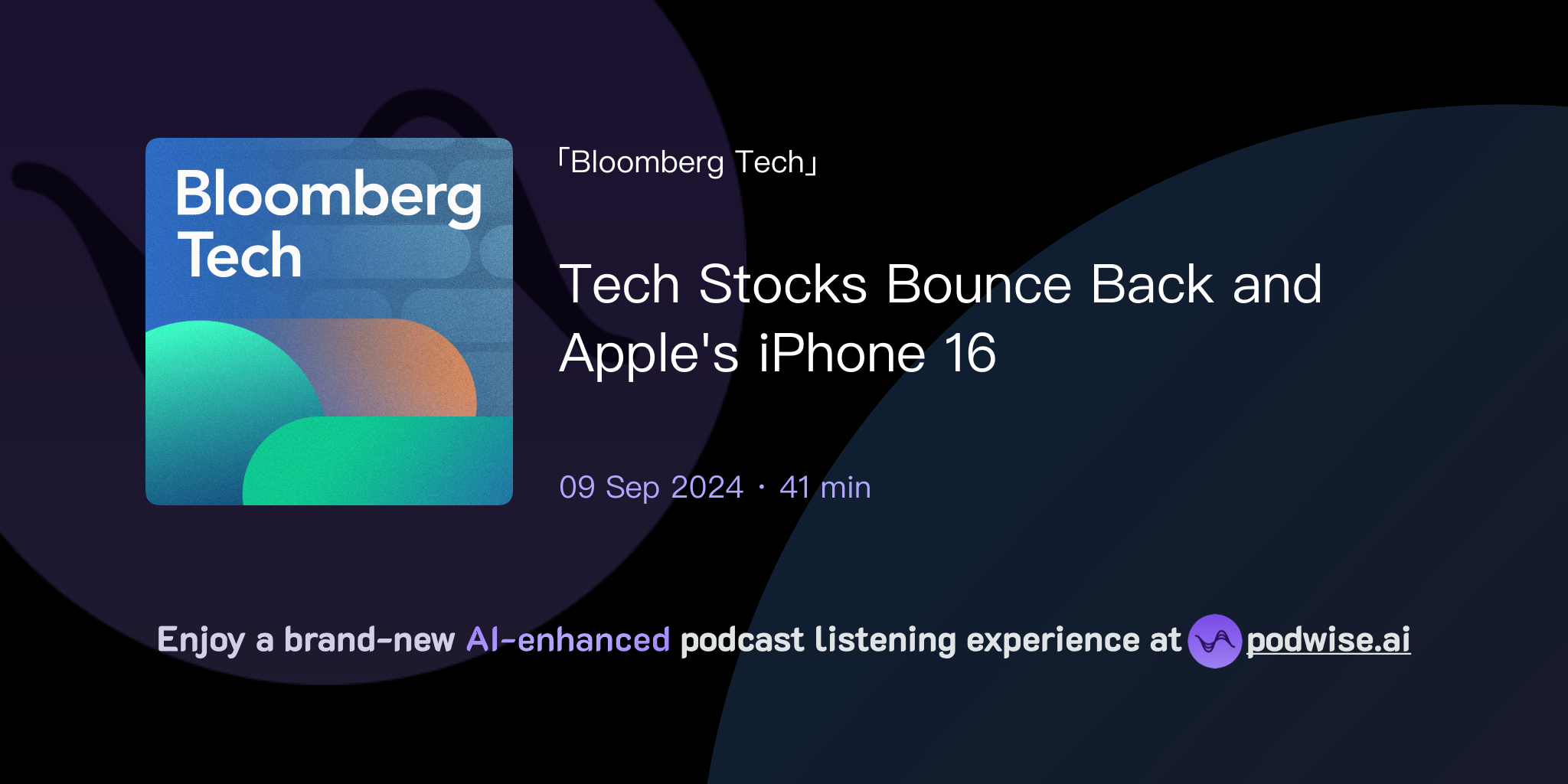 Tech Stocks Bounce Back and Apple's iPhone 16 | Bloomberg Technology | Podwise