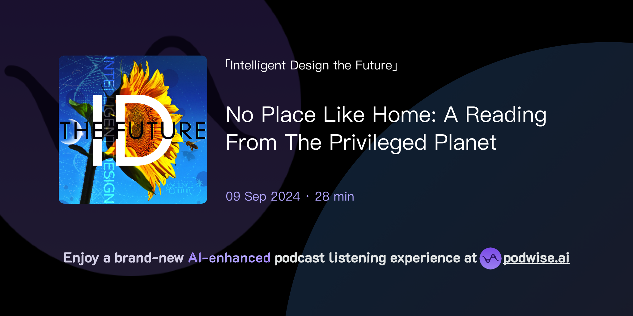 No Place Like Home: A Reading From The Privileged Planet | Intelligent Design the Future | Podwise