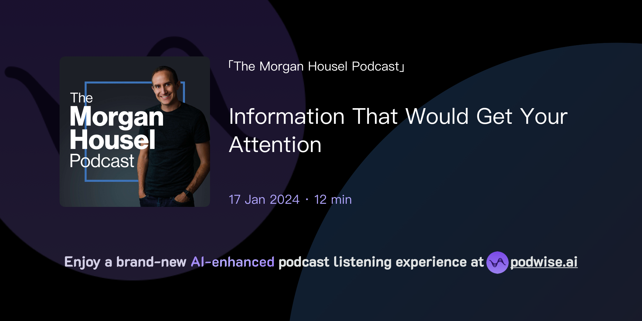Information That Would Get Your Attention | The Morgan Housel Podcast ...