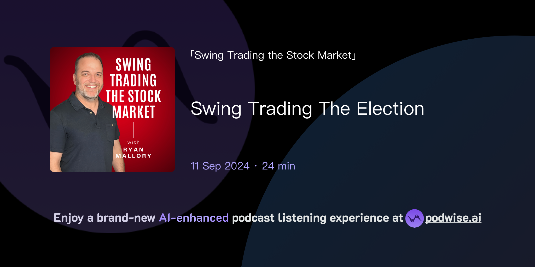 Swing Trading The Election | Swing Trading the Stock Market | Podwise
