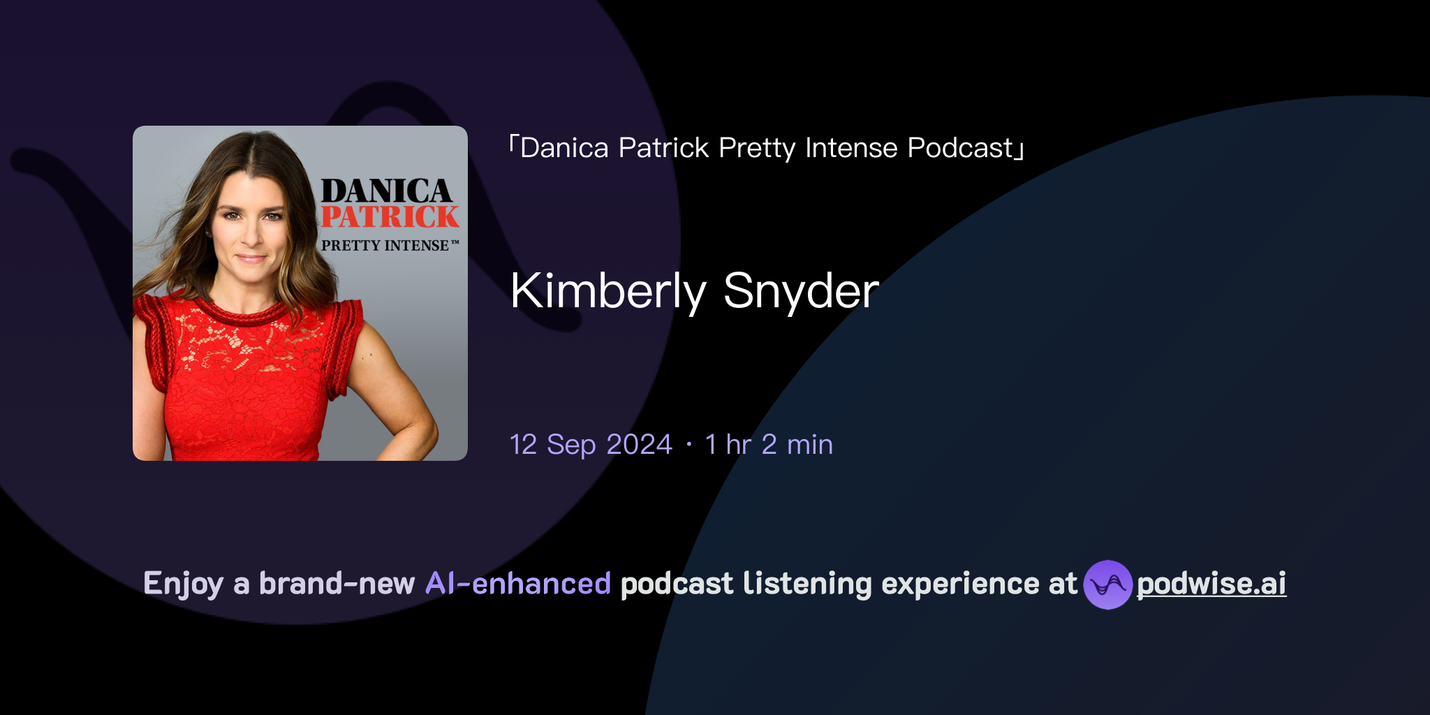 Kimberly Snyder | Danica Patrick Pretty Intense Podcast | Podwise