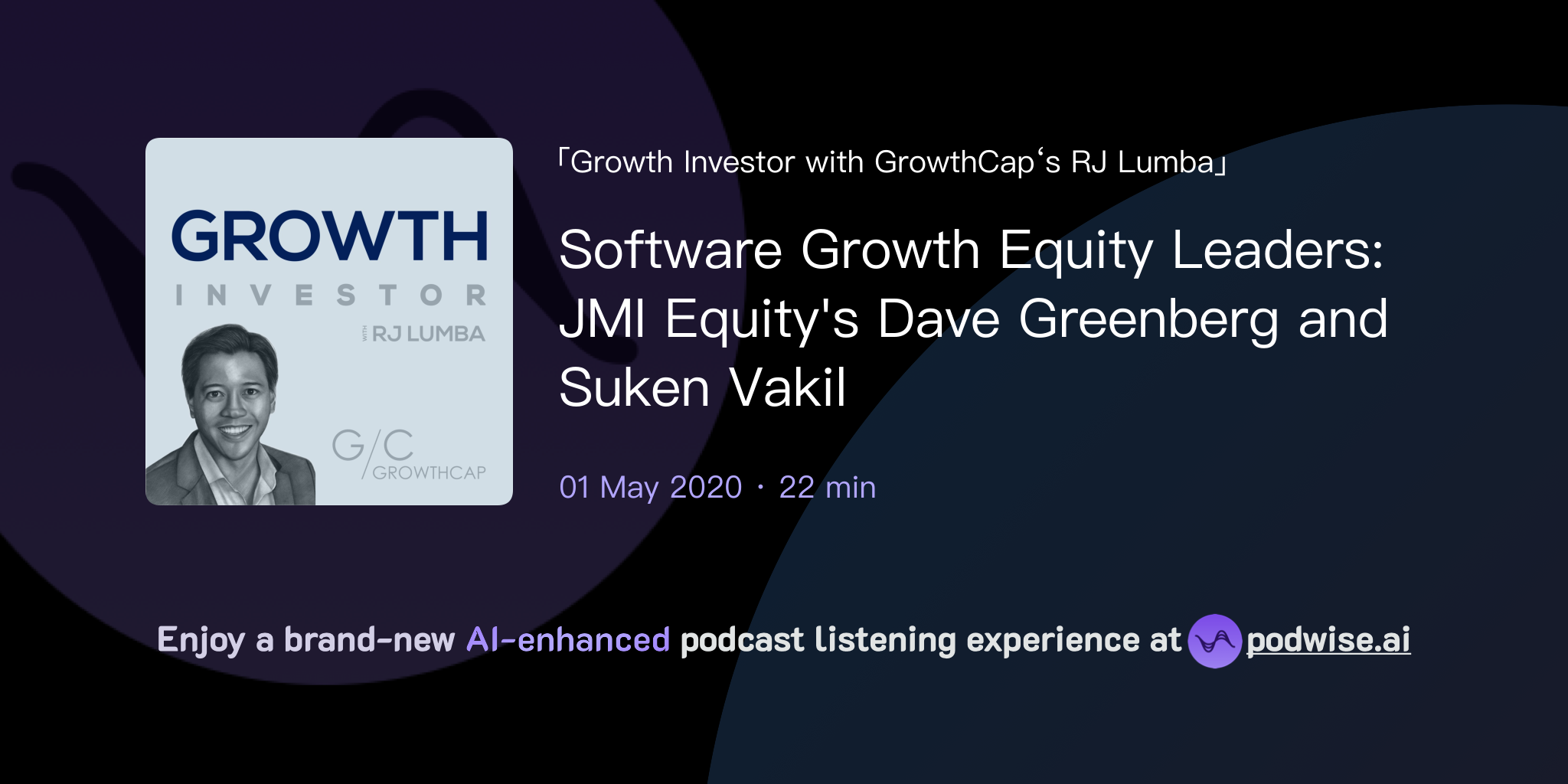 Software Growth Equity Leaders: JMI Equity's Dave Greenberg and Suken ...