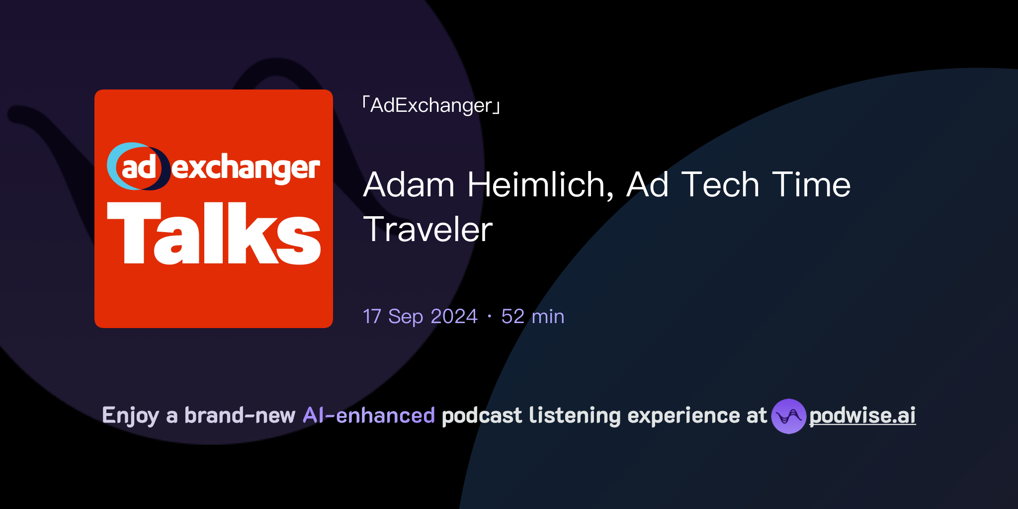 Adam Heimlich, Ad Tech Time Traveler | AdExchanger | Podwise