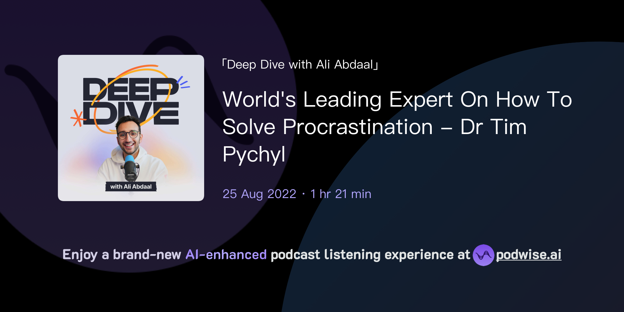 World's Leading Expert On How To Solve Procrastination - Dr Tim Pychyl | Deep Dive with Ali ...