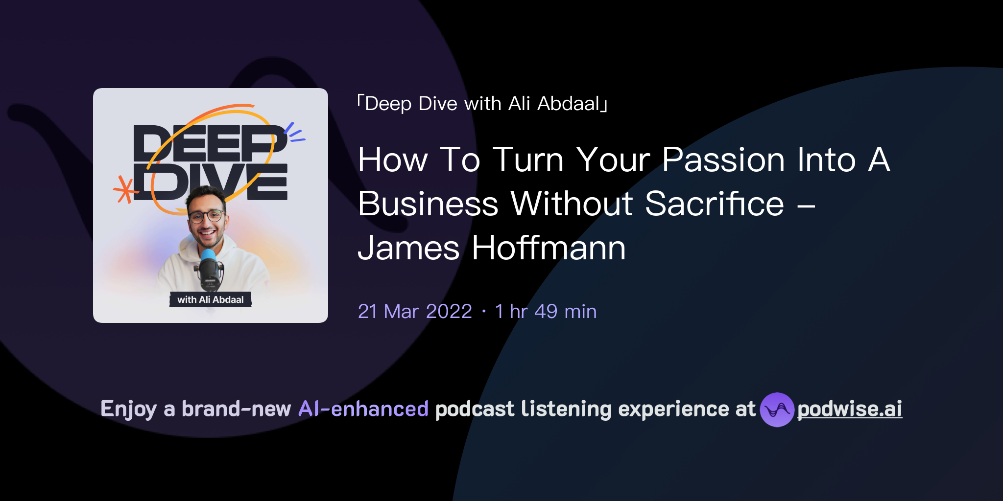 How To Turn Your Passion Into A Business Without Sacrifice - James Hoffmann | Deep Dive with Ali ...