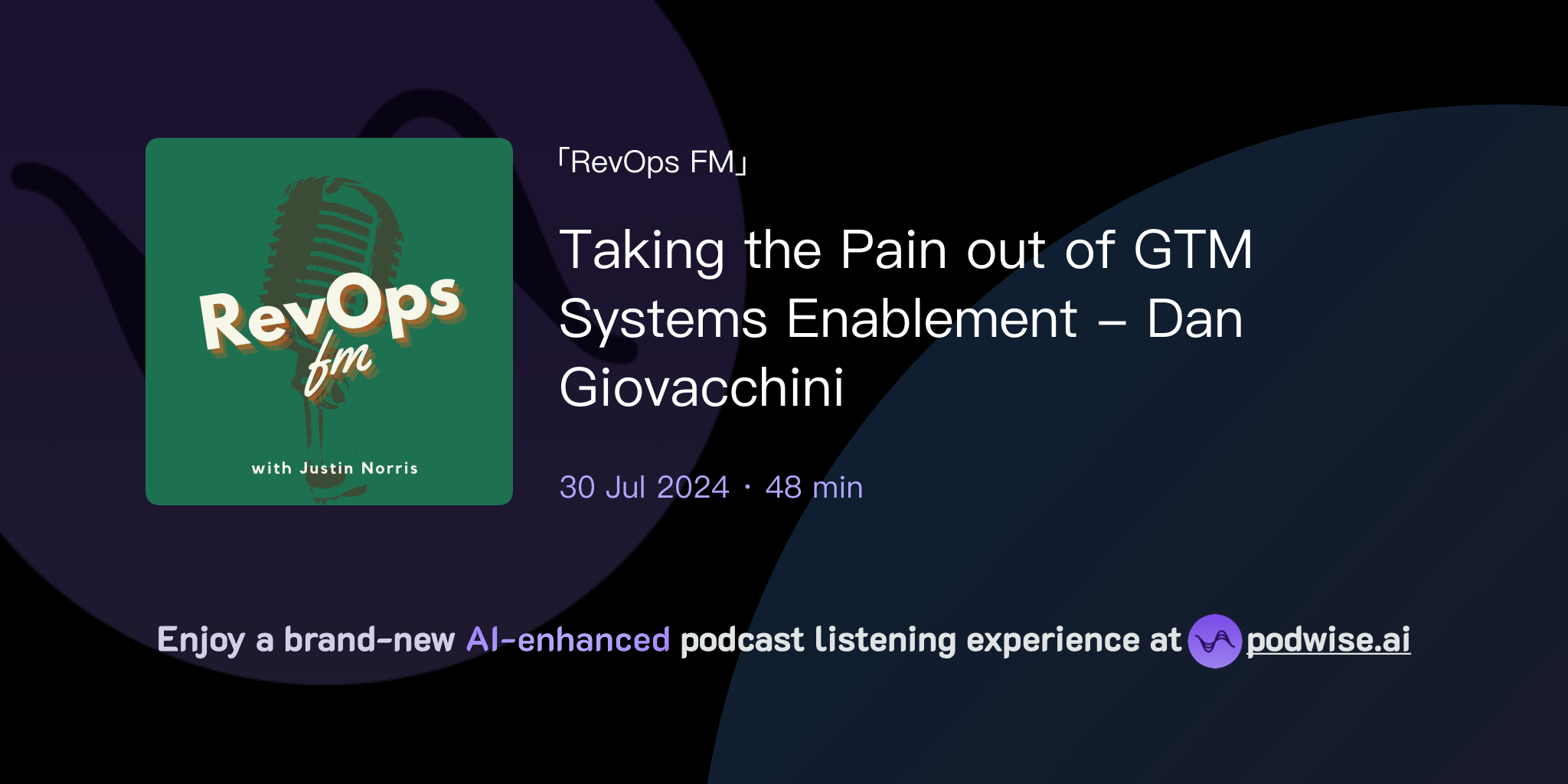 Taking the Pain out of GTM Systems Enablement - Dan Giovacchini | RevOps FM | Podwise
