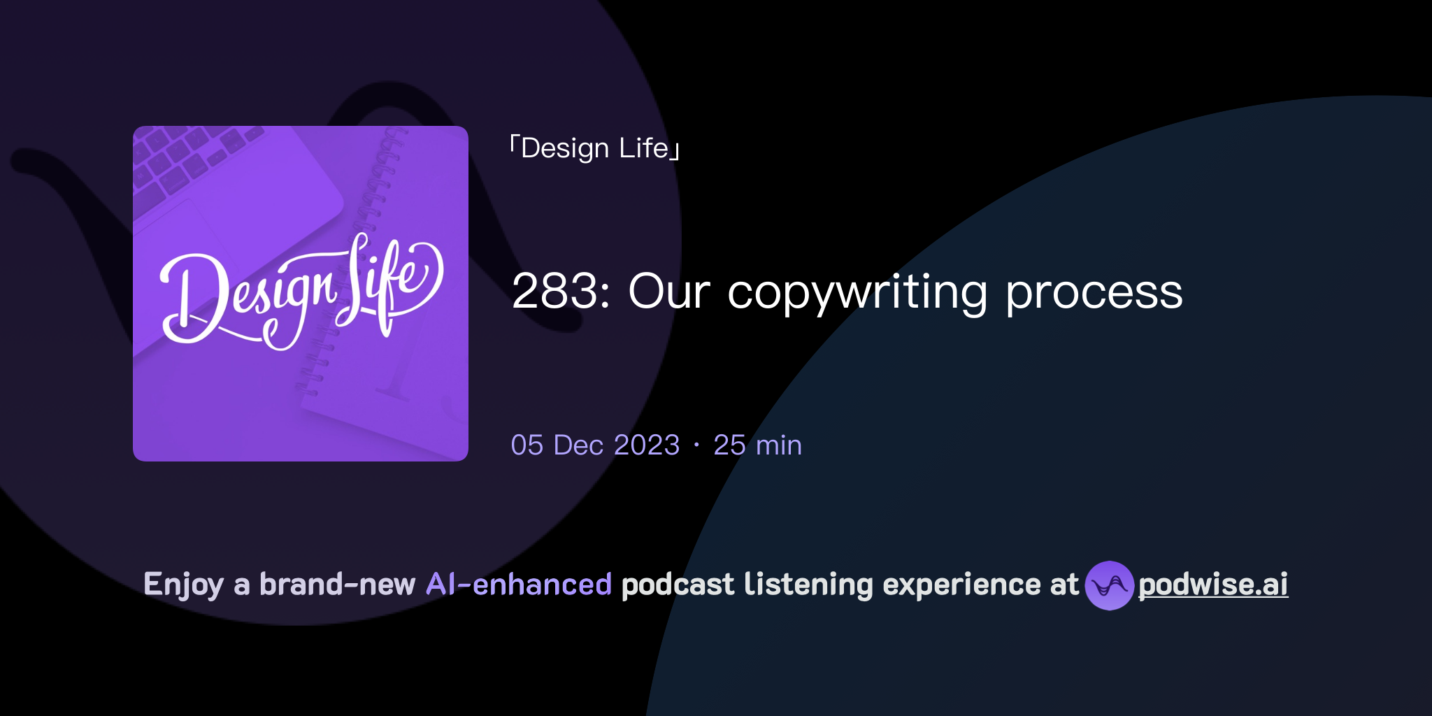 283: Our copywriting process | Design Life | Podwise