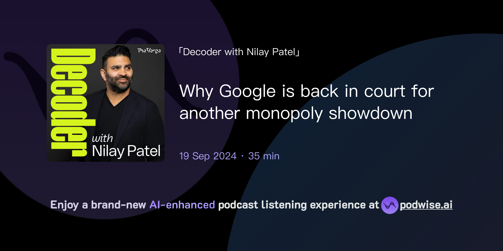 Why Google is back in court for another monopoly showdown | Decoder with Nilay Patel | Podwise