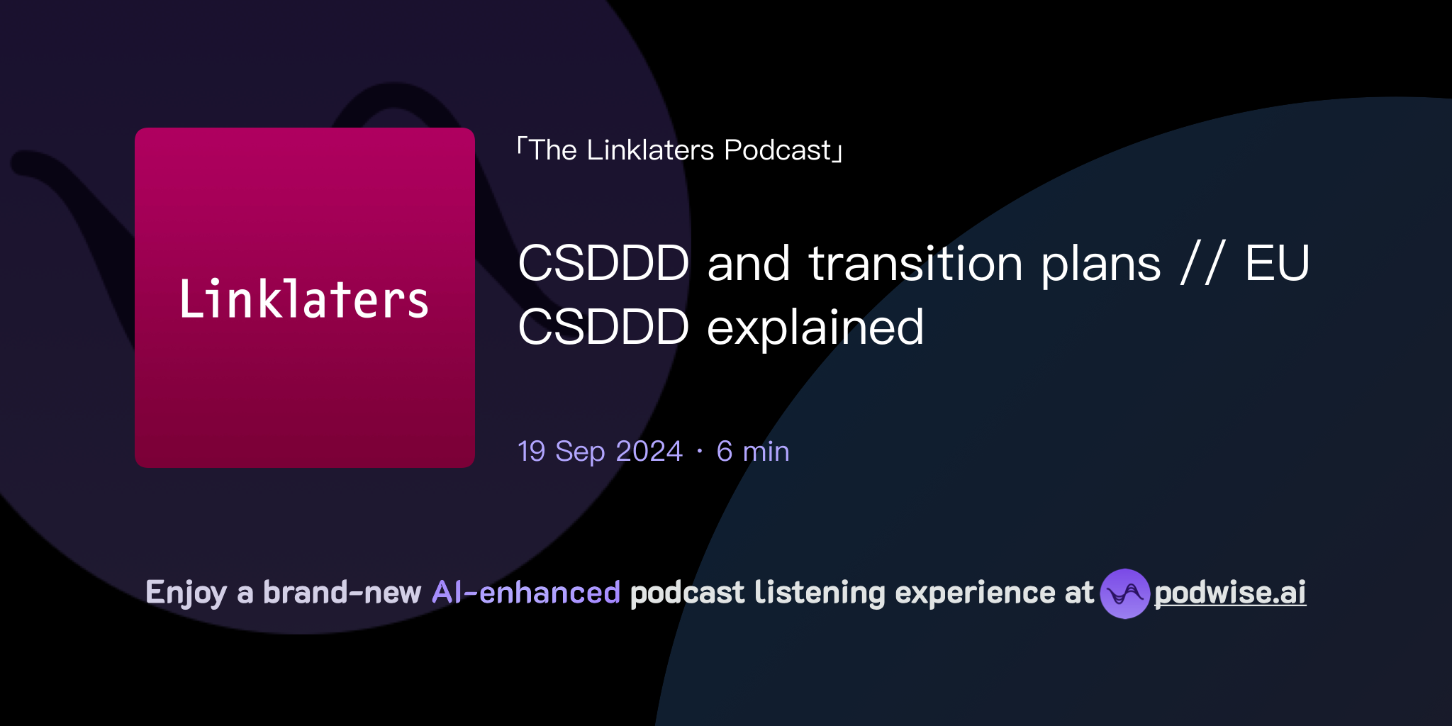 CSDDD and transition plans // EU CSDDD explained | The Linklaters Podcast | Podwise