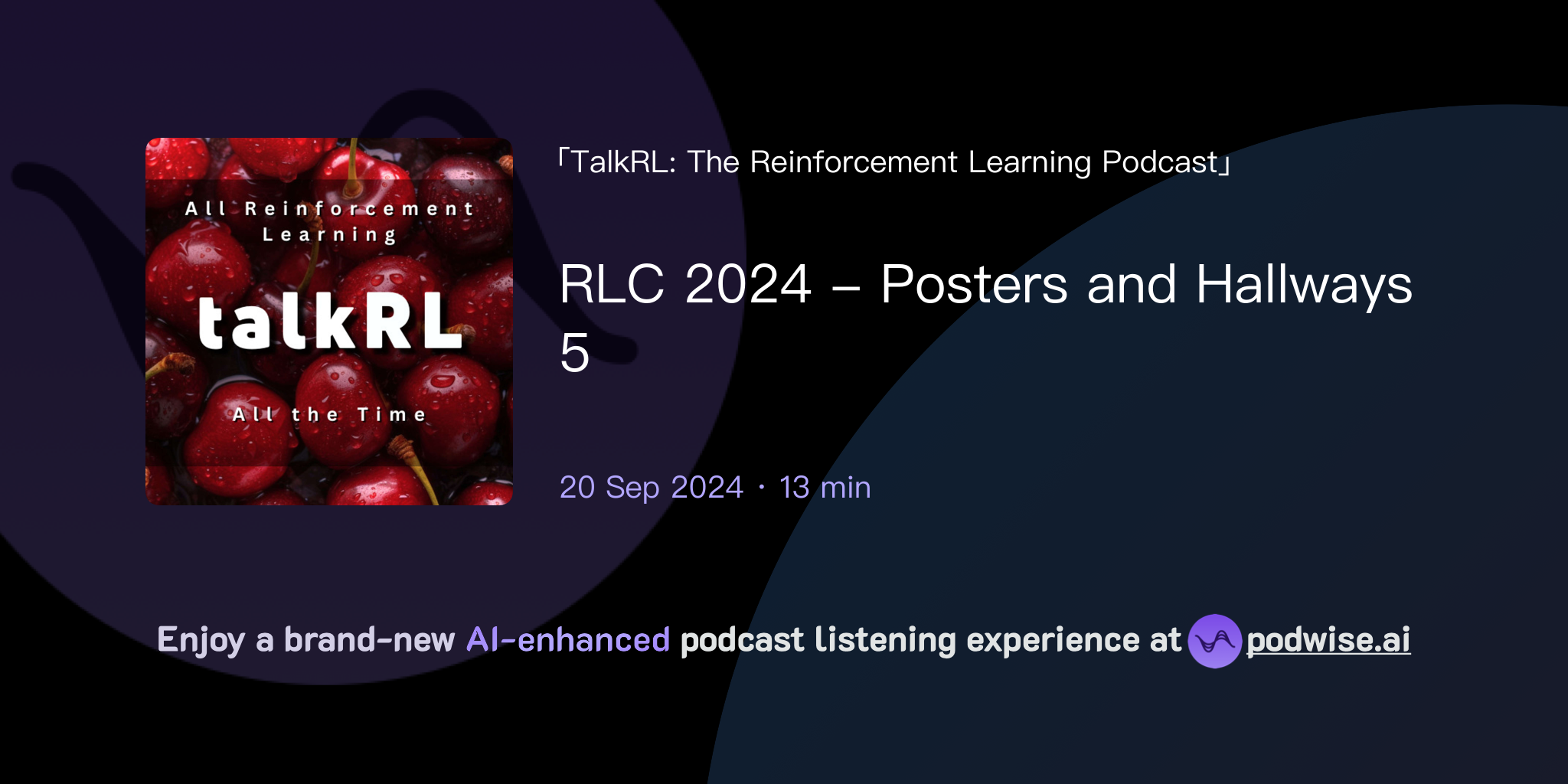 RLC 2024 - Posters and Hallways 5 | TalkRL: The Reinforcement Learning Podcast | Podwise
