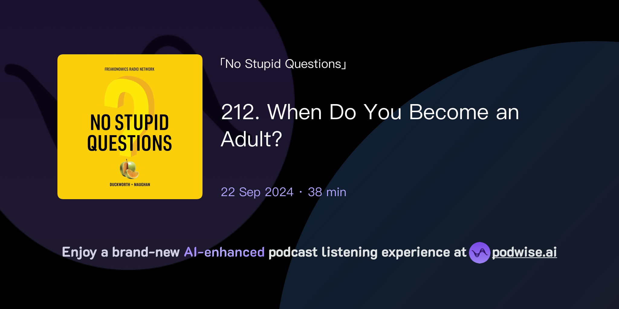 212. When Do You Become an Adult? | No Stupid Questions | Podwise