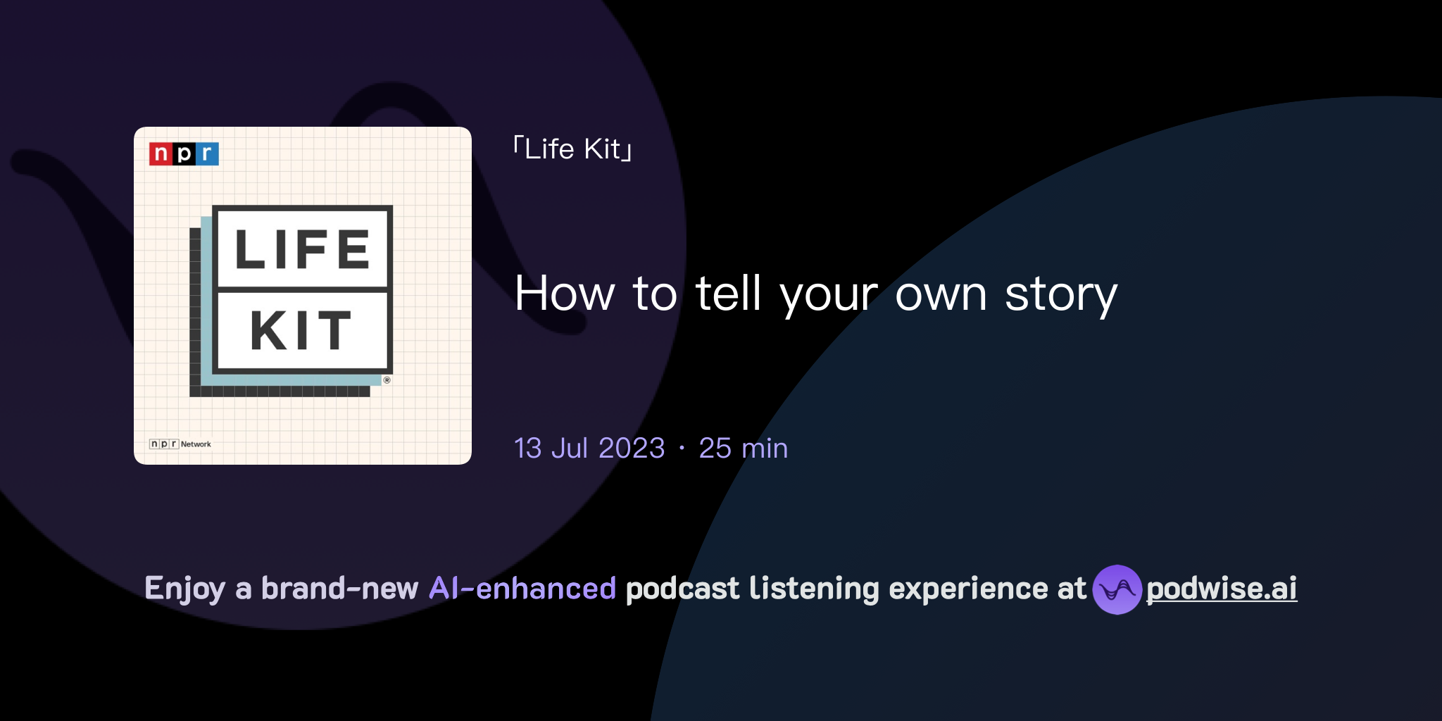 How to tell your own story | Life Kit | Podwise