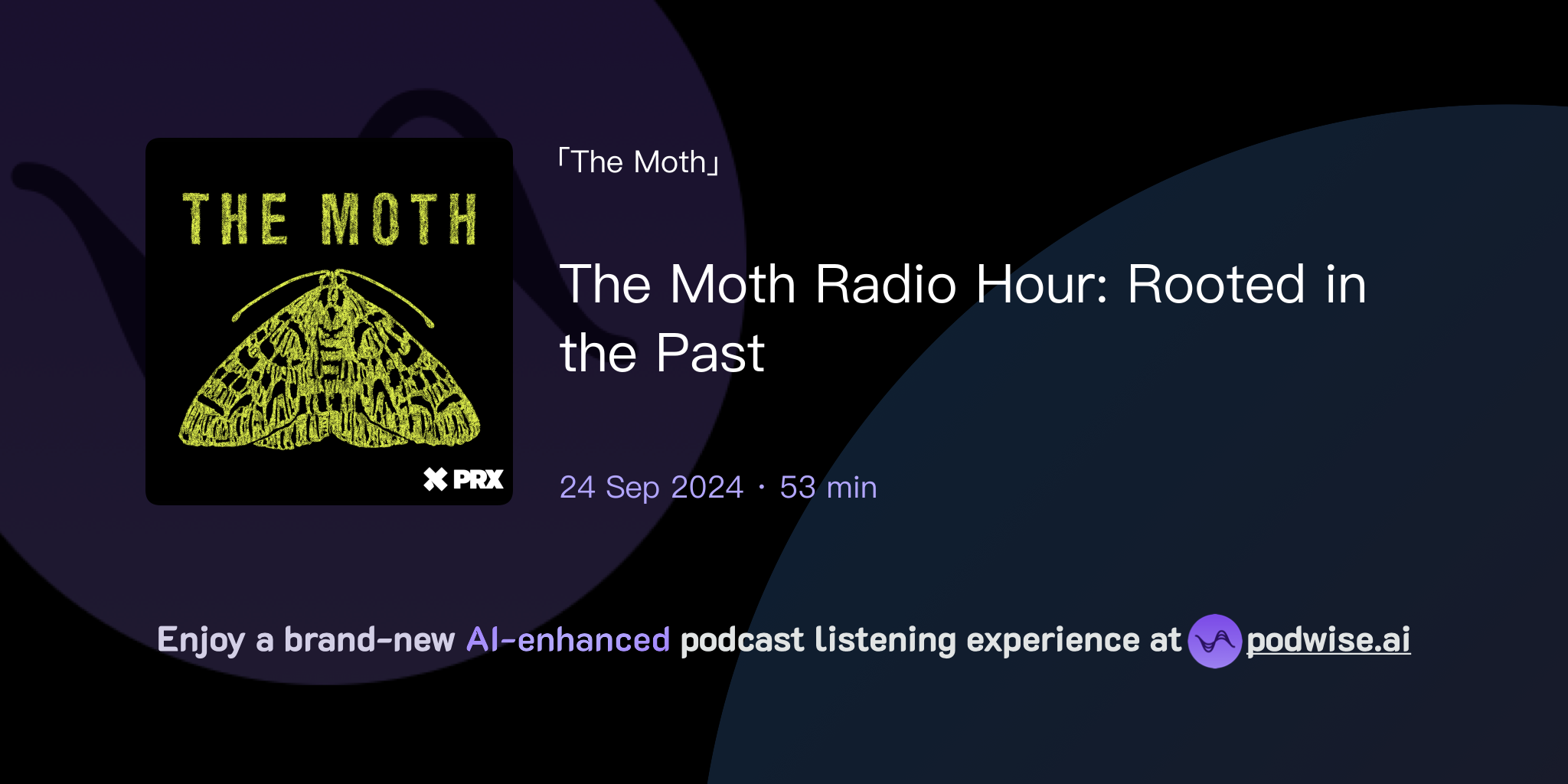 The Moth Radio Hour: Rooted in the Past | The Moth | Podwise