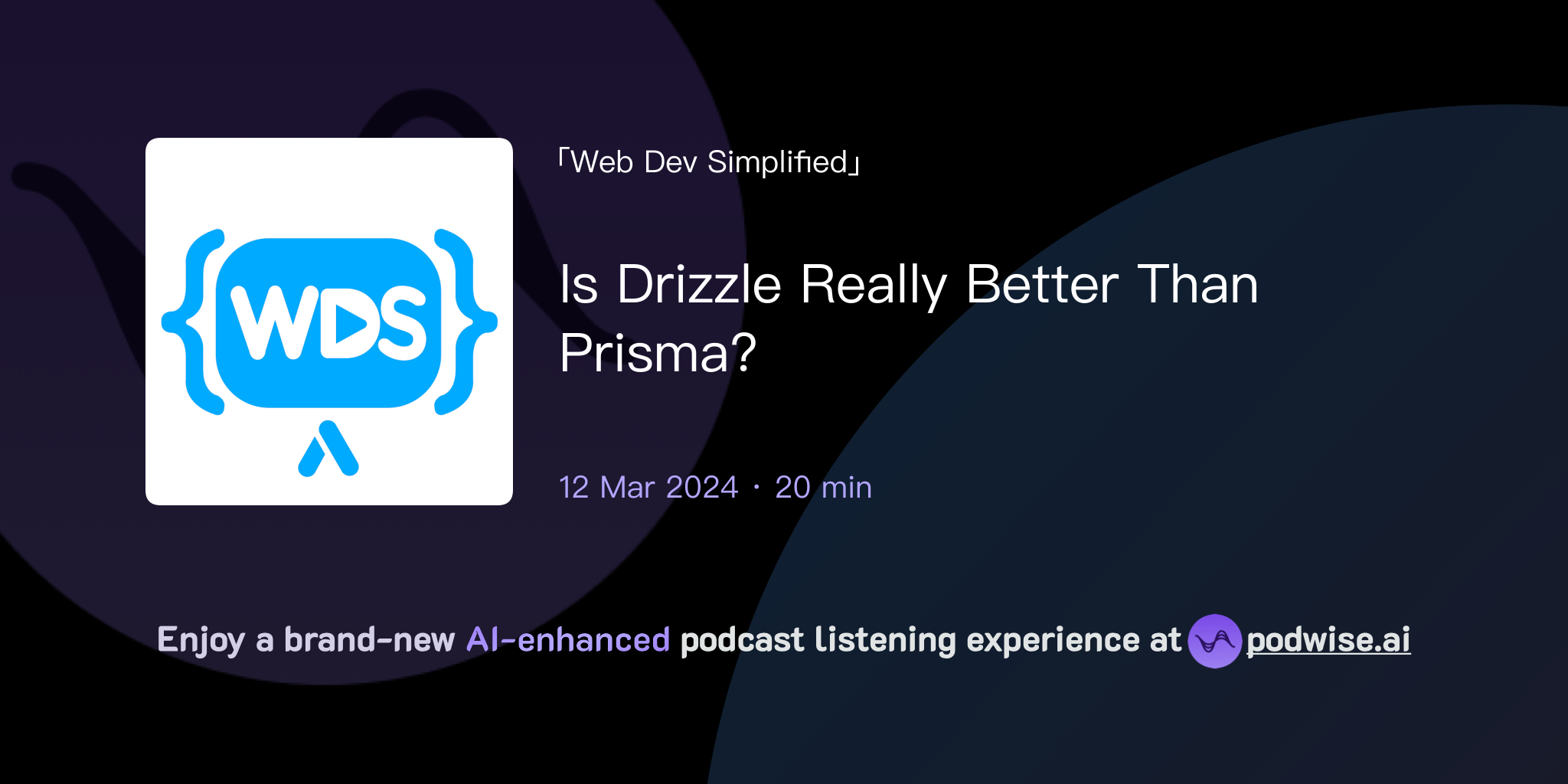 Is Drizzle Really Better Than Prisma? | Web Dev Simplified | Podwise