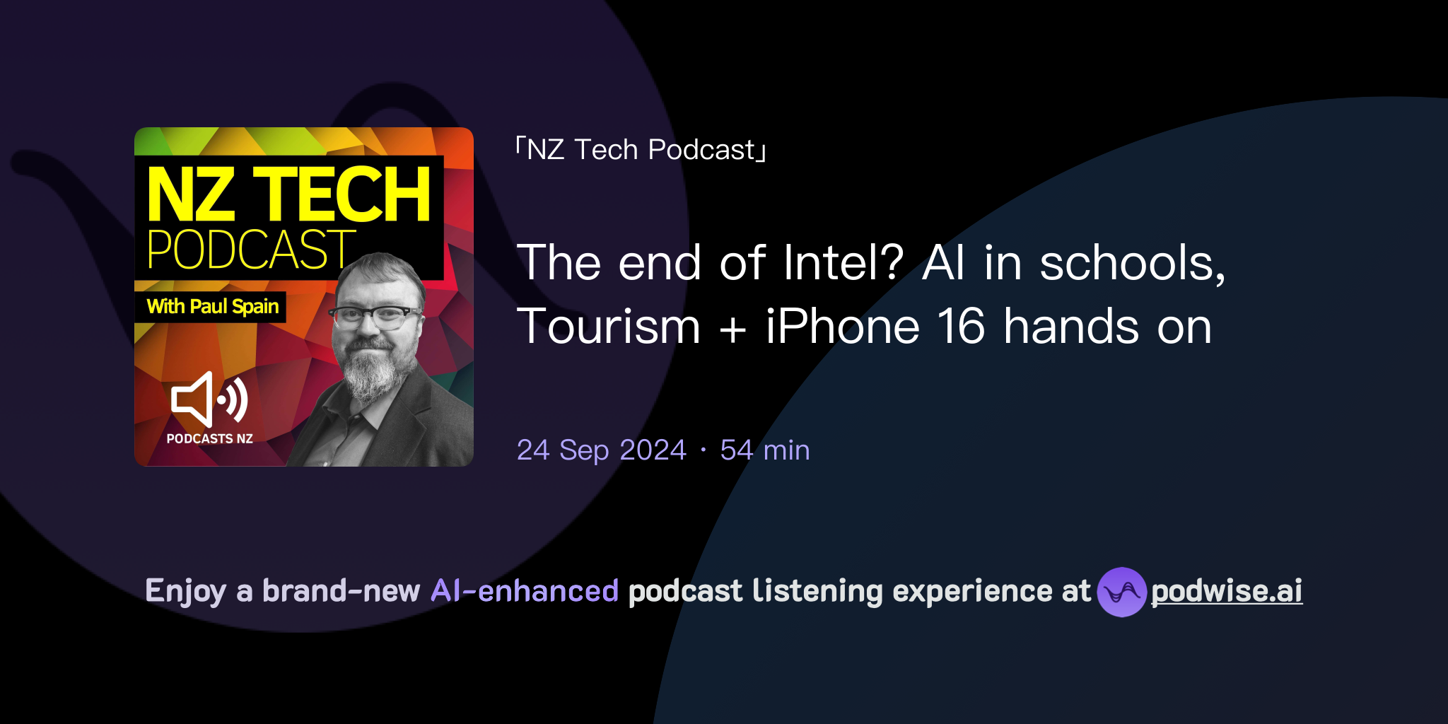 The end of Intel? AI in schools, Tourism + iPhone 16 hands on | NZ Tech Podcast | Podwise