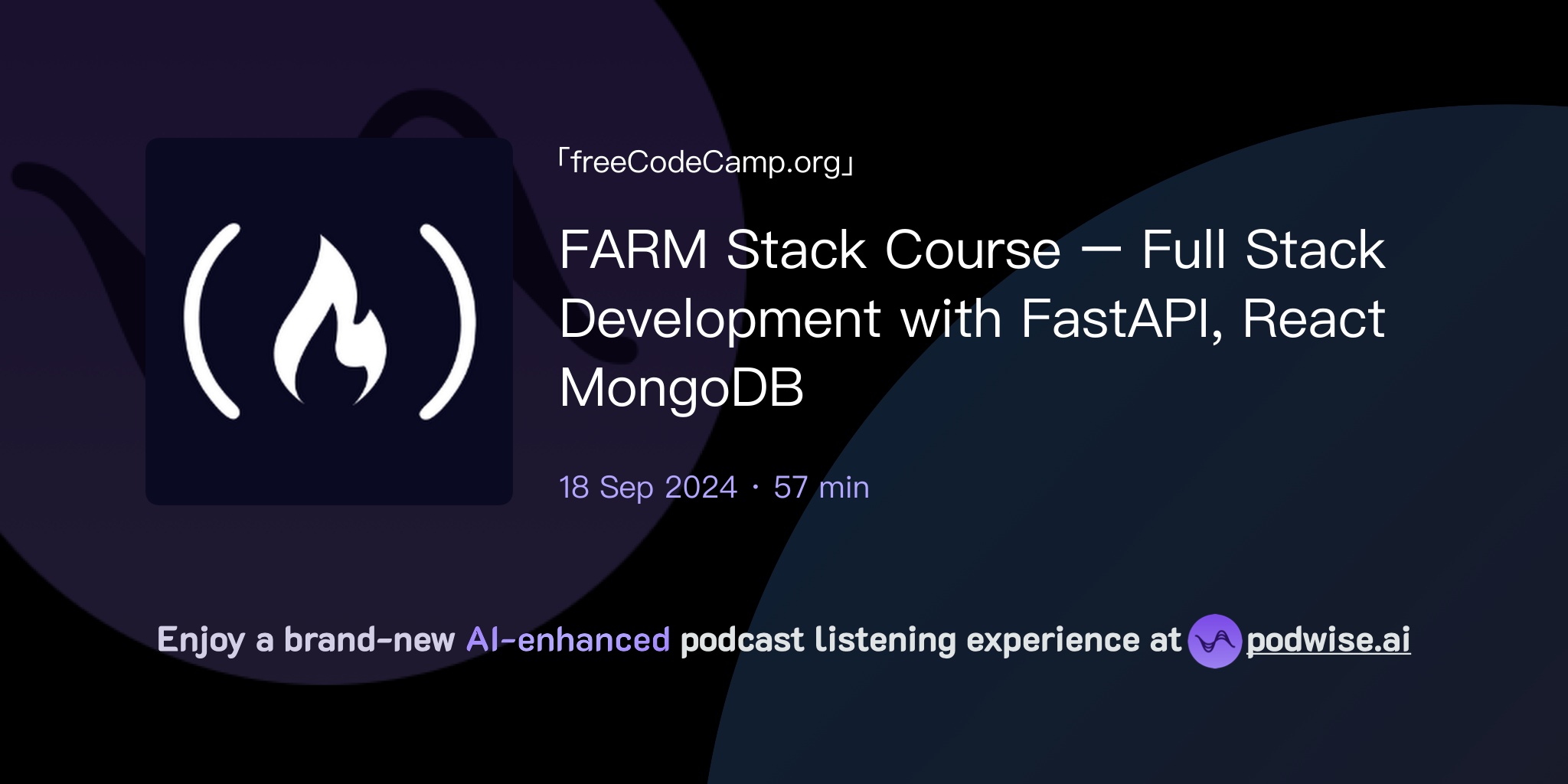 FARM Stack Course – Full Stack Development with FastAPI, React MongoDB | freeCodeCamp.org | Podwise