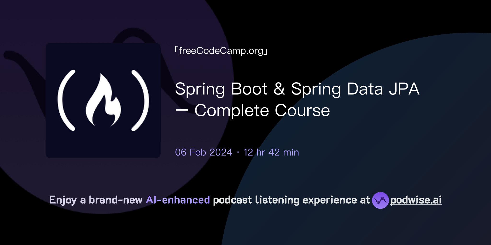 Spring Boot & Spring Data JPA – Complete Course | freeCodeCamp.org | Podwise
