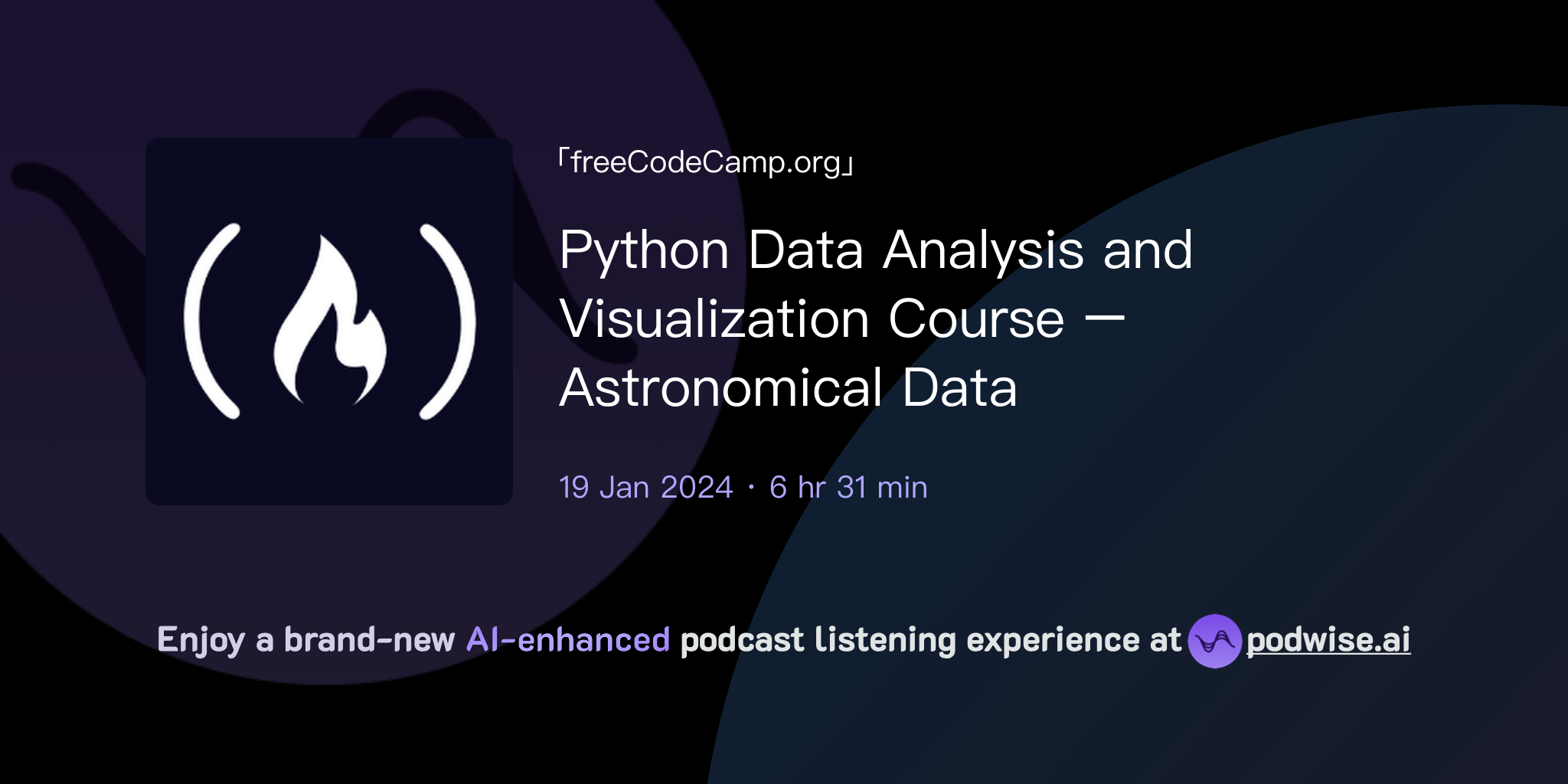 Python Data Analysis and Visualization Course – Astronomical Data | freeCodeCamp.org | Podwise