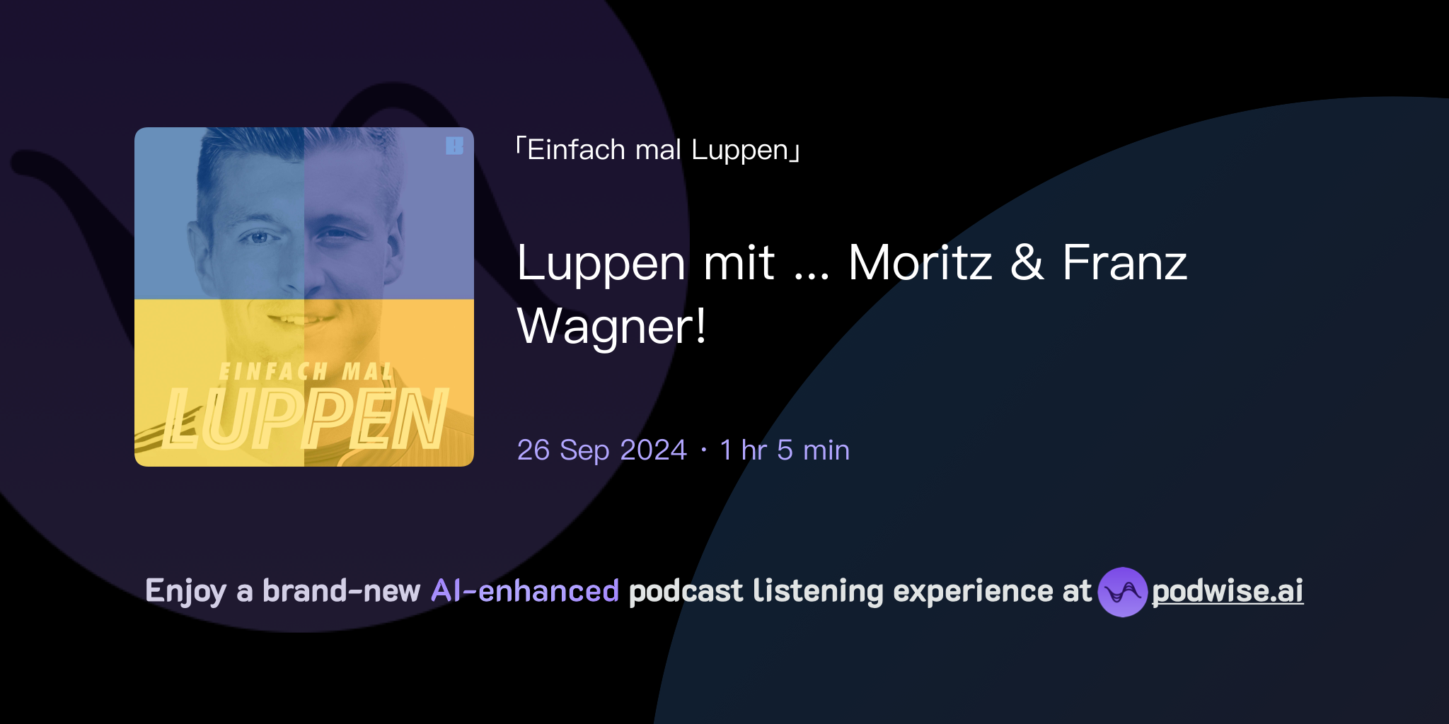 Luppen mit ... Moritz & Franz Wagner! | Einfach mal Luppen | Podwise