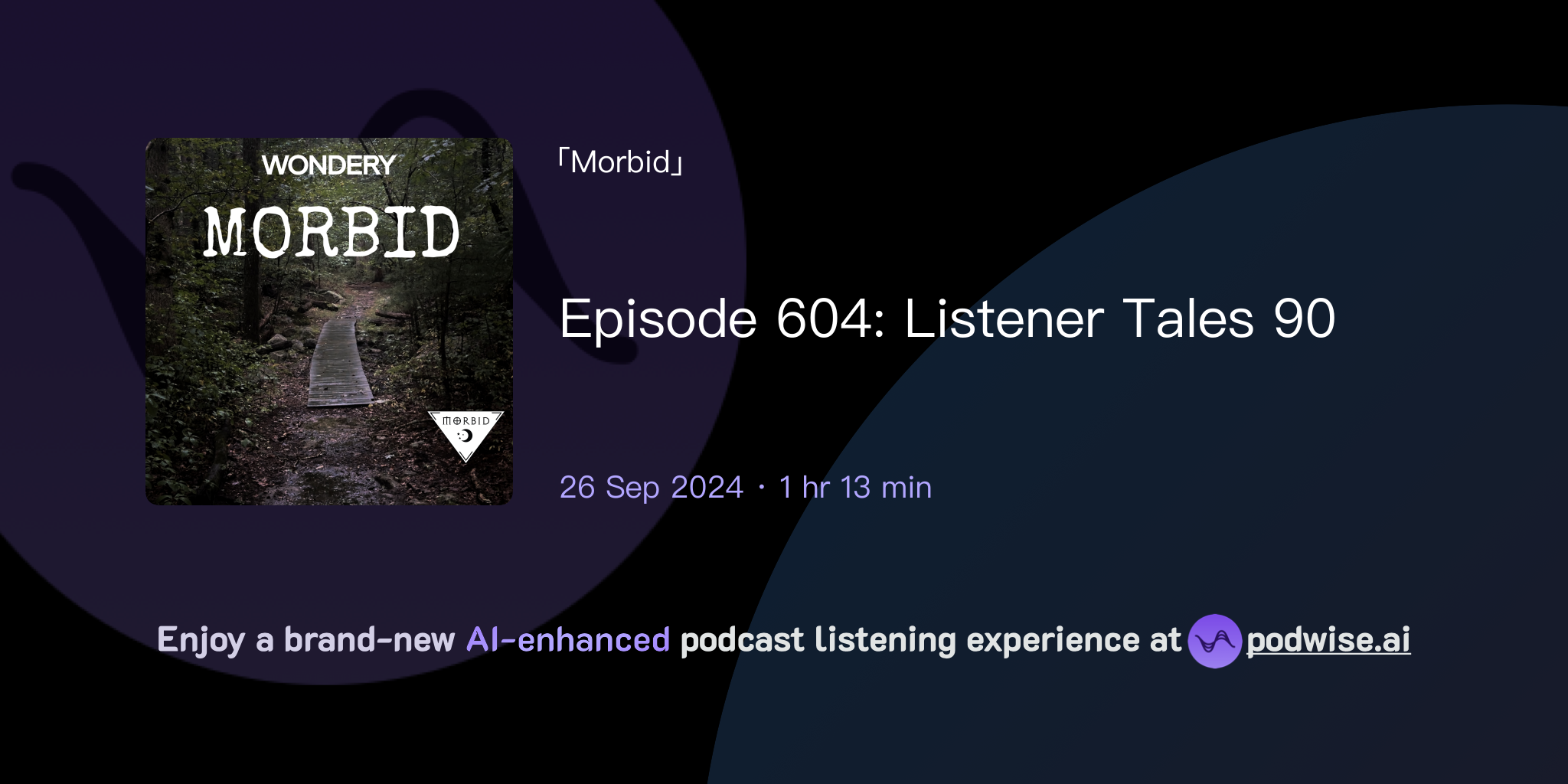 Episode 604: Listener Tales 90 | Morbid | Podwise