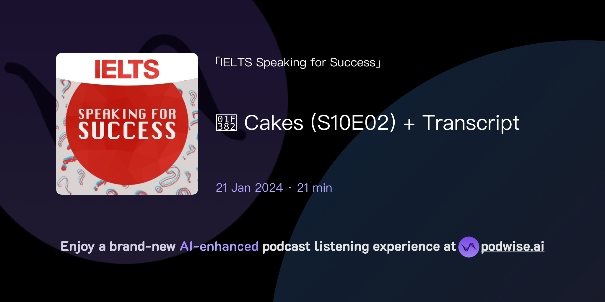 🎂 Cakes (S10E02) + Transcript | IELTS Speaking for Success | Podwise