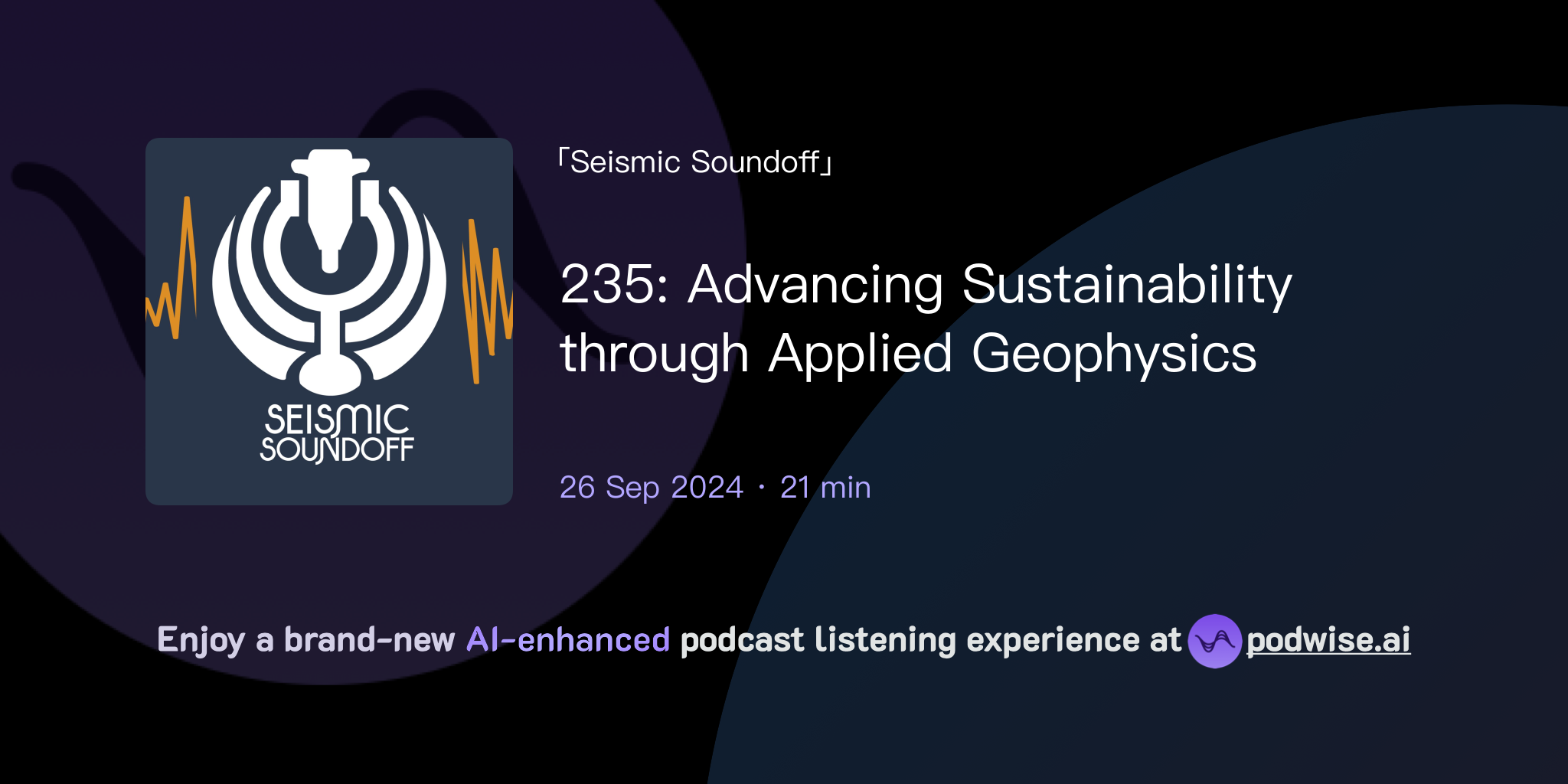 235: Advancing Sustainability through Applied Geophysics | Seismic Soundoff | Podwise