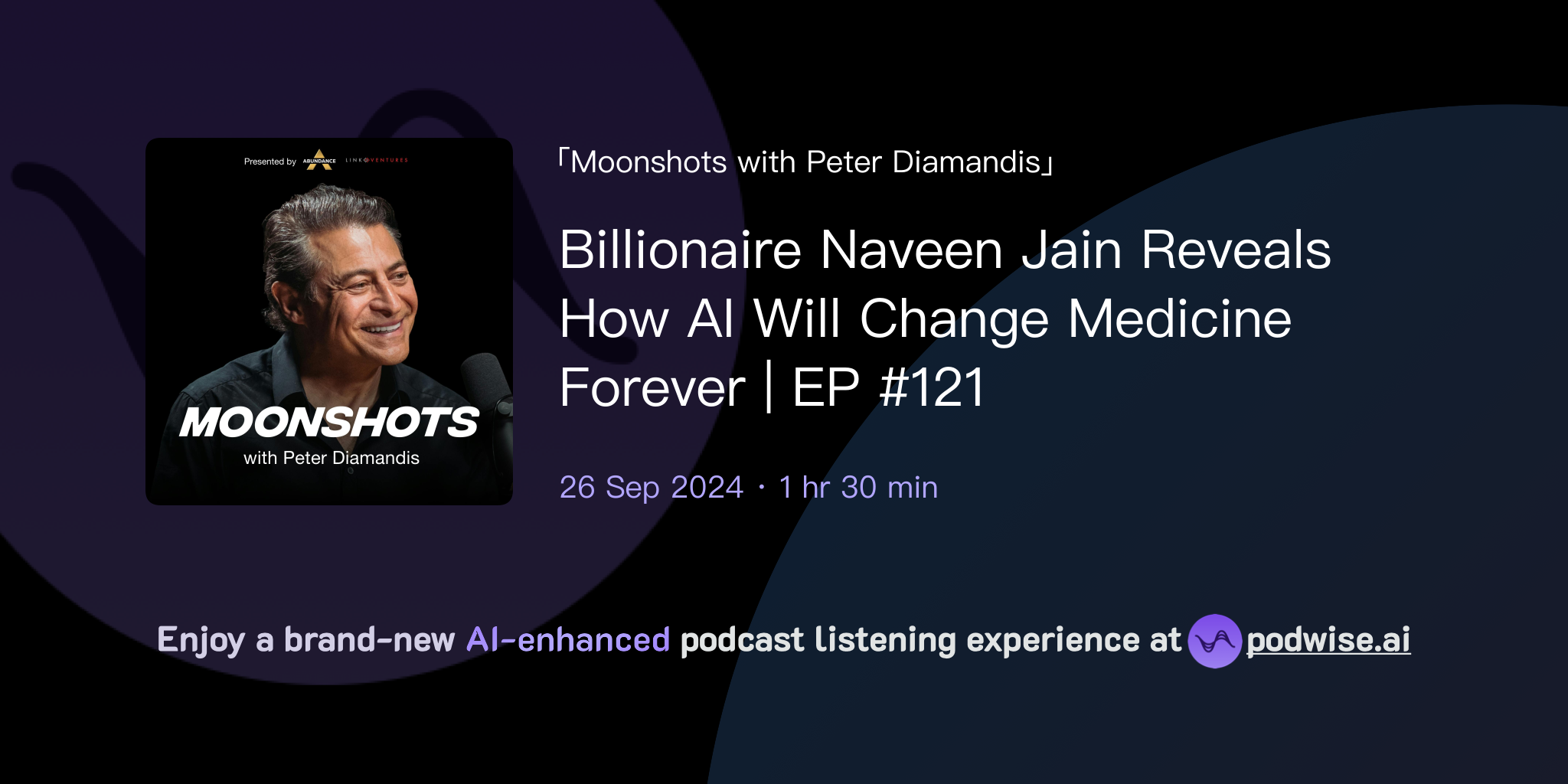 Billionaire Naveen Jain Reveals How AI Will Change Medicine Forever | EP #121 | Moonshots with ...