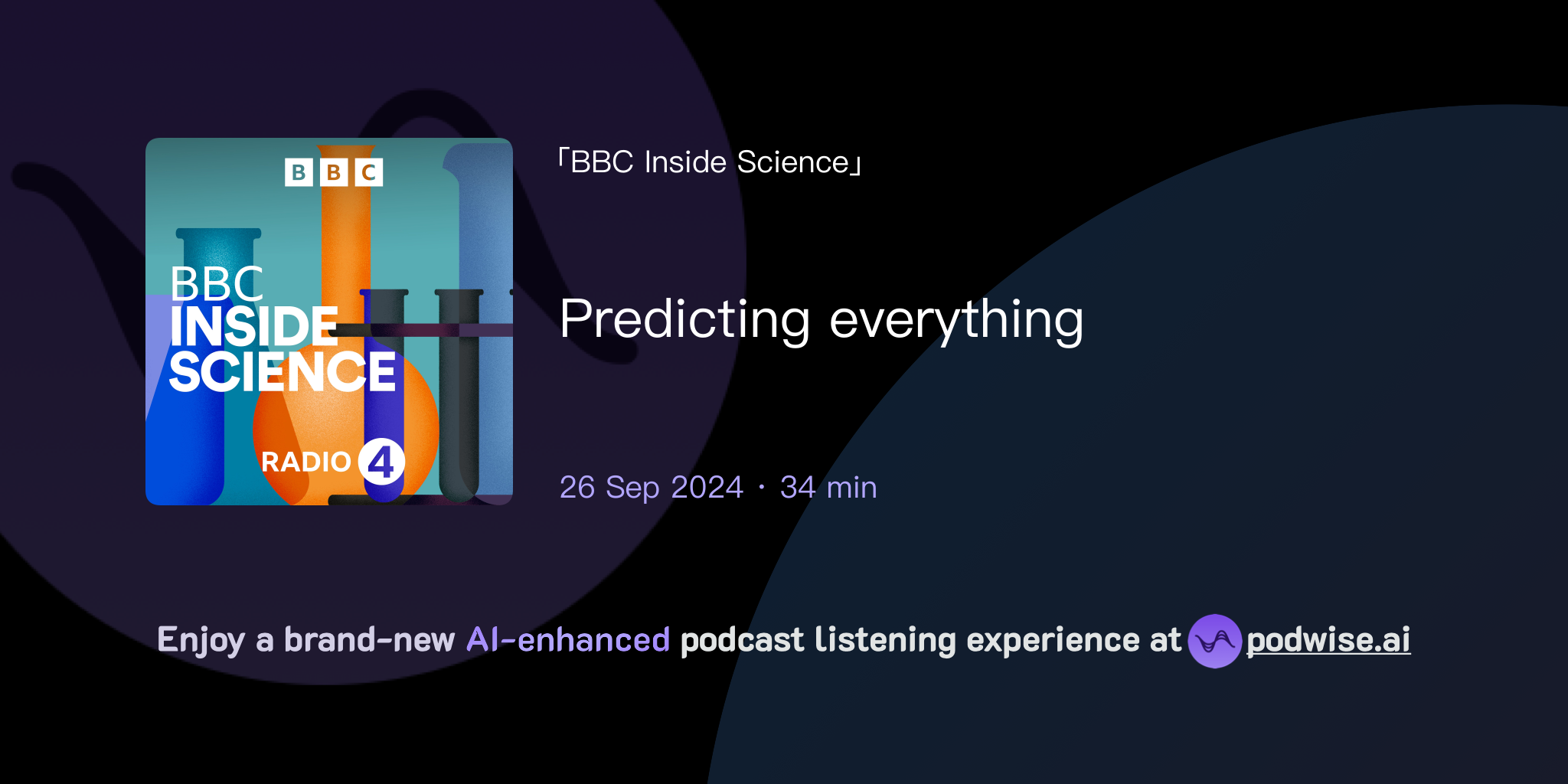 Predicting everything | BBC Inside Science | Podwise