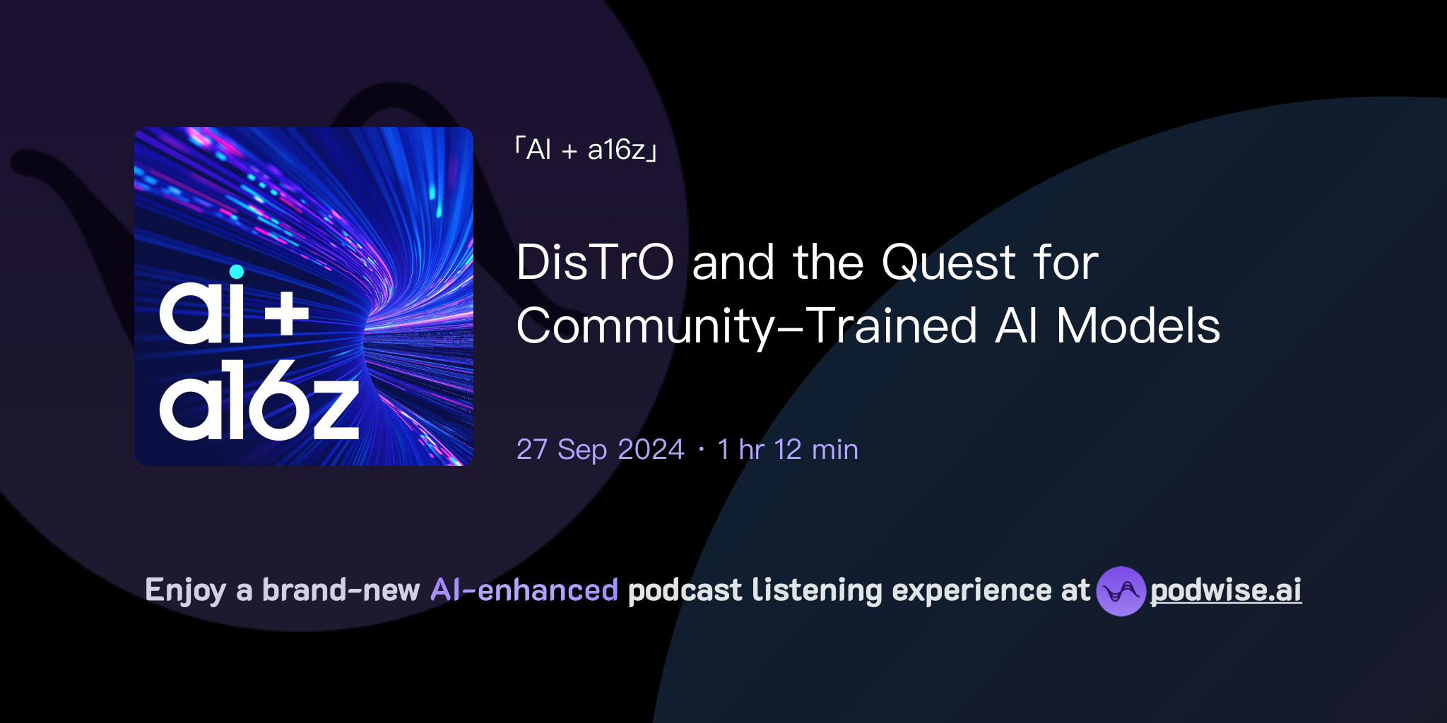 DisTrO and the Quest for Community-Trained AI Models | AI + a16z | Podwise