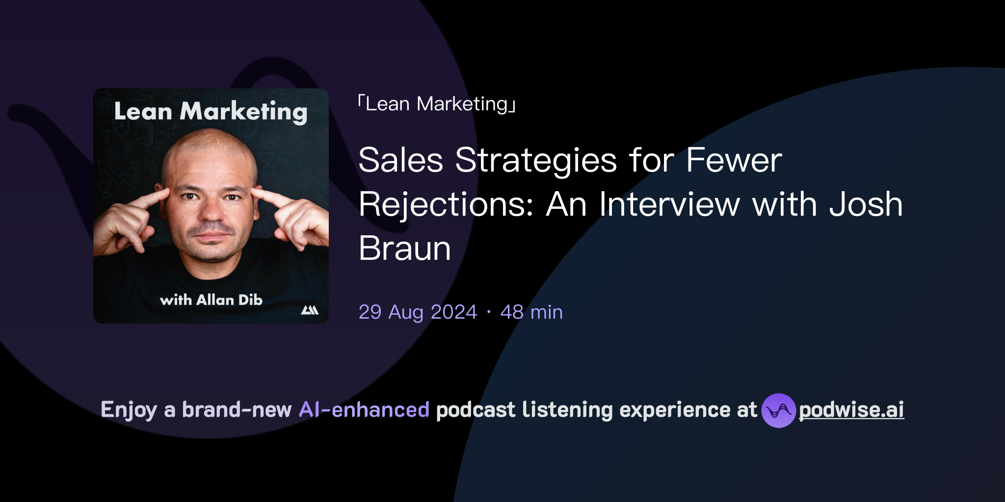 Sales Strategies for Fewer Rejections: An Interview with Josh Braun | Lean Marketing | Podwise