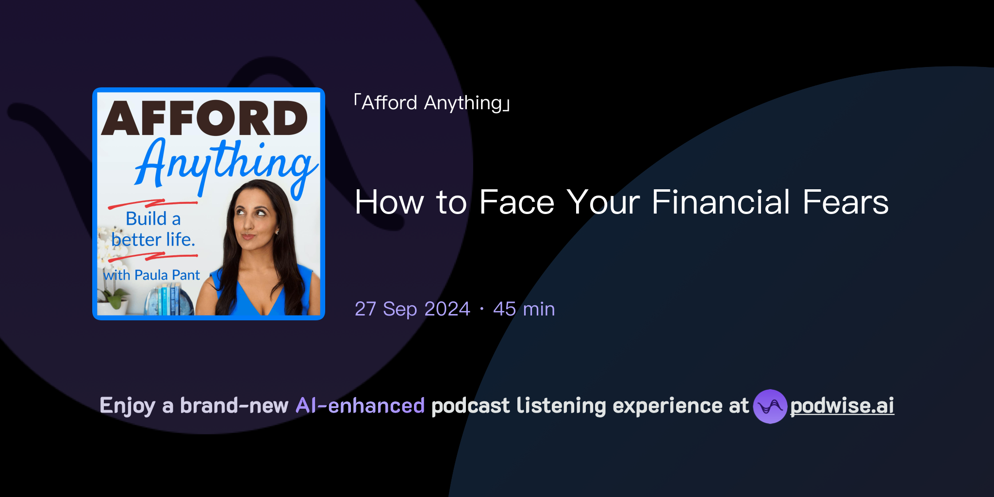 How to Face Your Financial Fears | Afford Anything | Podwise