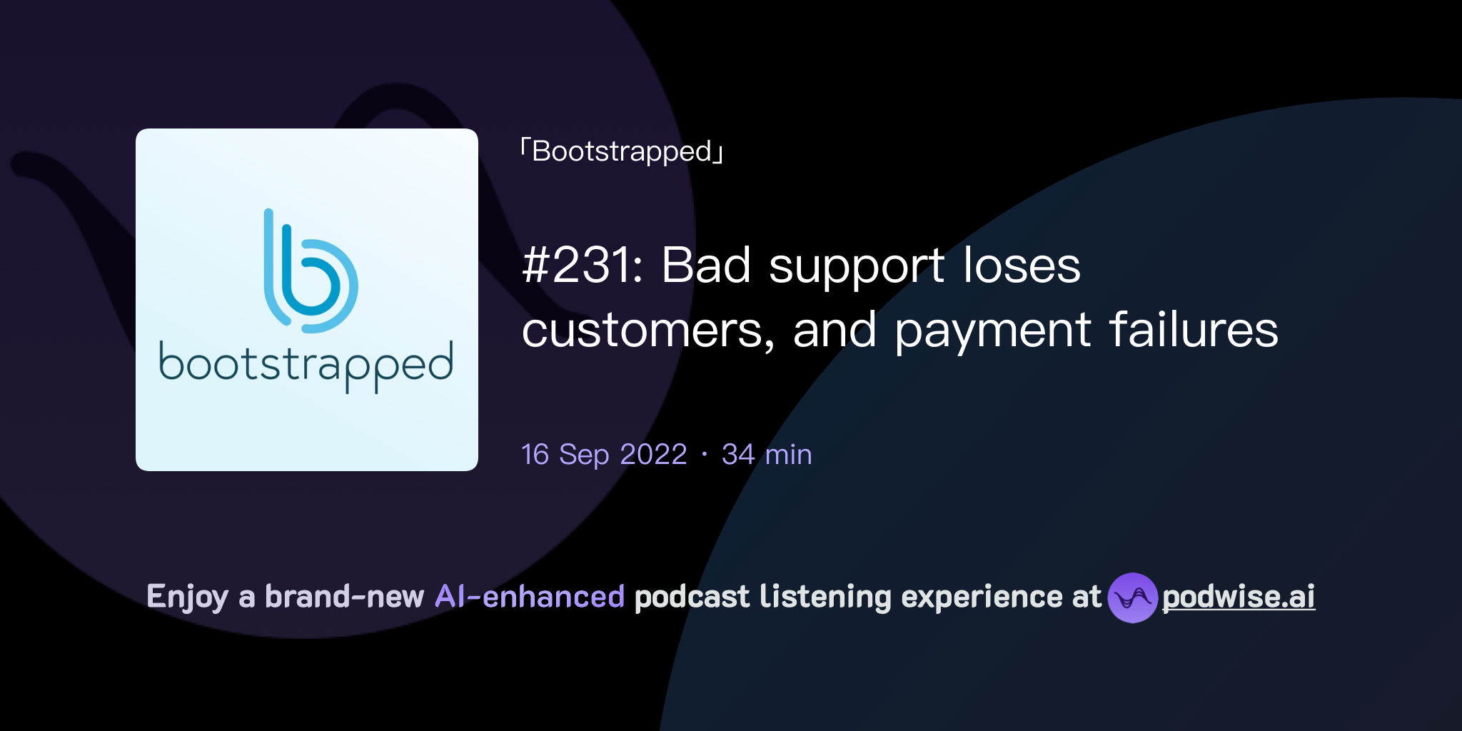 #231: Bad support loses customers, and payment failures | Bootstrapped ...