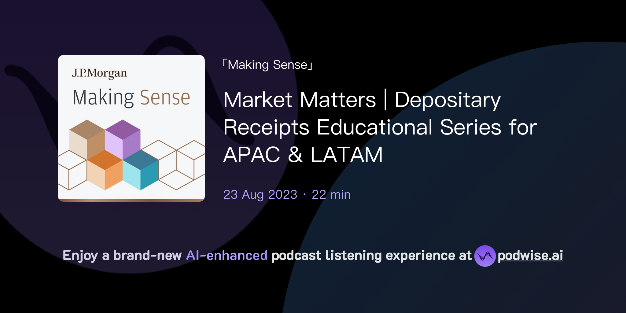 Market Matters | Depositary Receipts Educational Series for APAC & LATAM | Making Sense | Podwise