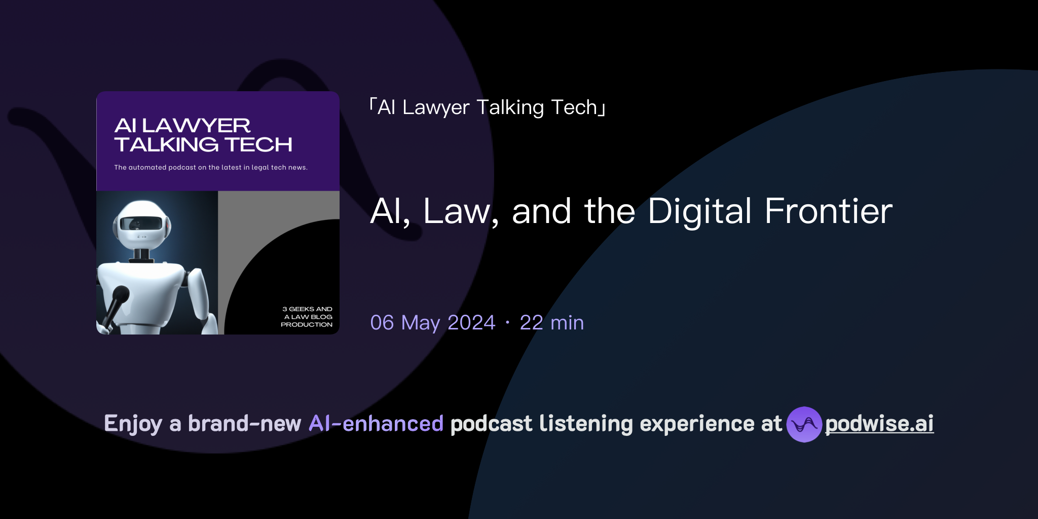AI, Law, and the Digital Frontier | AI Lawyer Talking Tech | Podwise