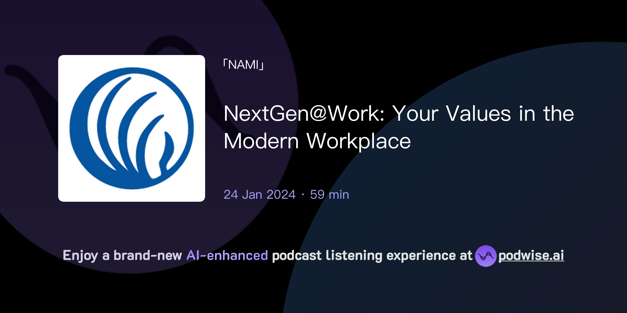 NextGen@Work: Your Values in the Modern Workplace | NAMI | Podwise