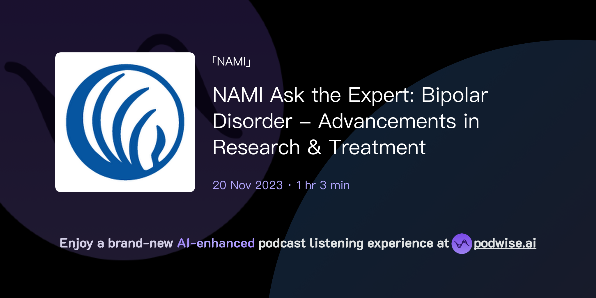 NAMI Ask the Expert: Bipolar Disorder - Advancements in Research & Treatment | NAMI | Podwise