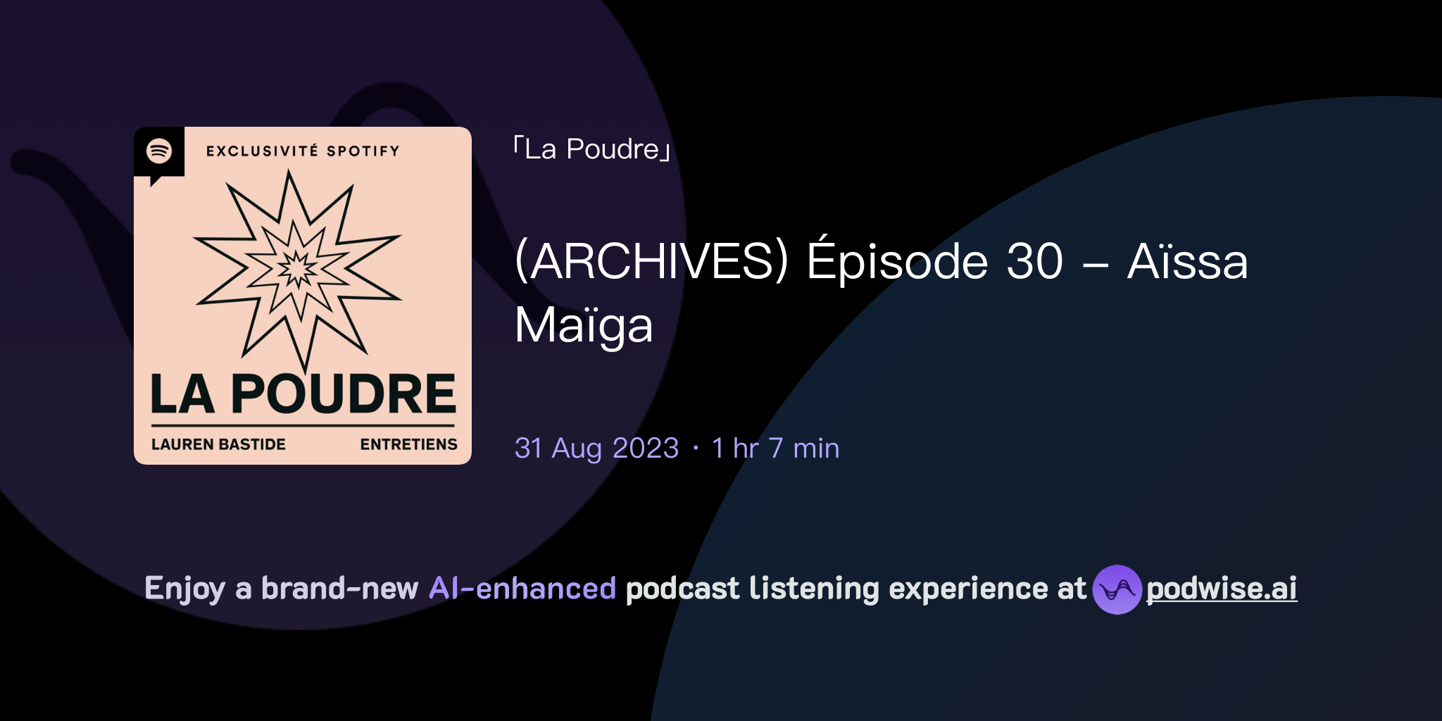 (ARCHIVES) Épisode 30 - Aïssa Maïga | La Poudre | Podwise