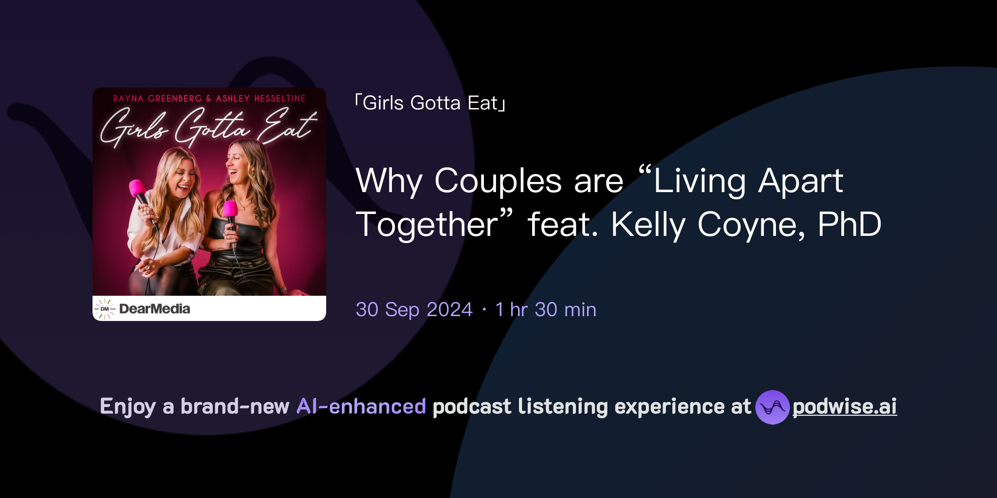 Why Couples are “Living Apart Together” feat. Kelly Coyne, PhD | Girls Gotta Eat | Podwise
